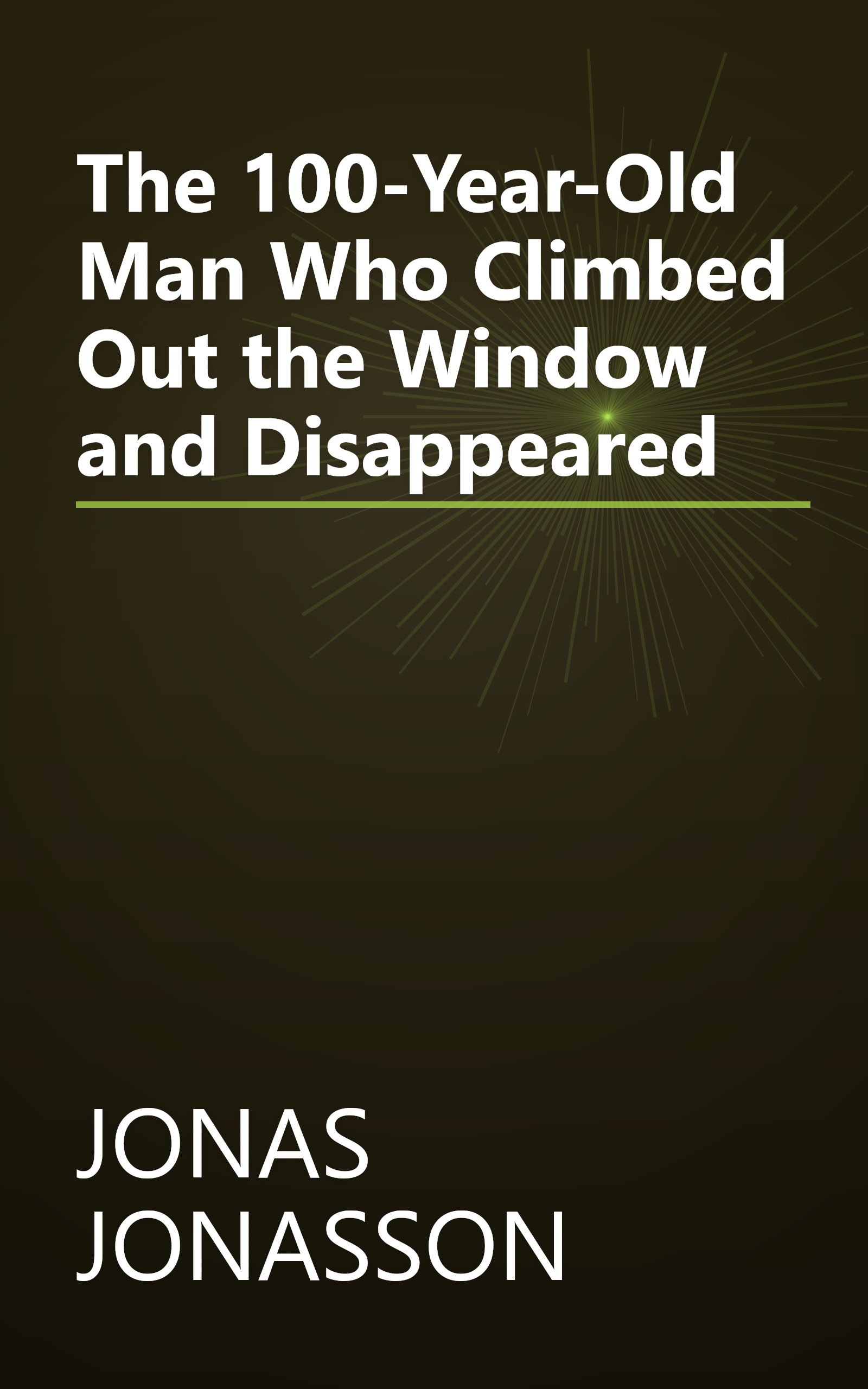 The 100-Year-Old Man Who Climbed Out the Window and Disappeared book cover