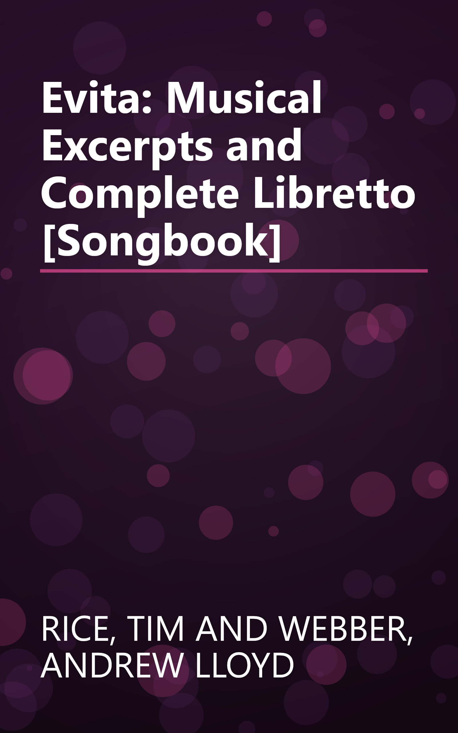 Evita: Musical Excerpts and Complete Libretto [Songbook] book cover