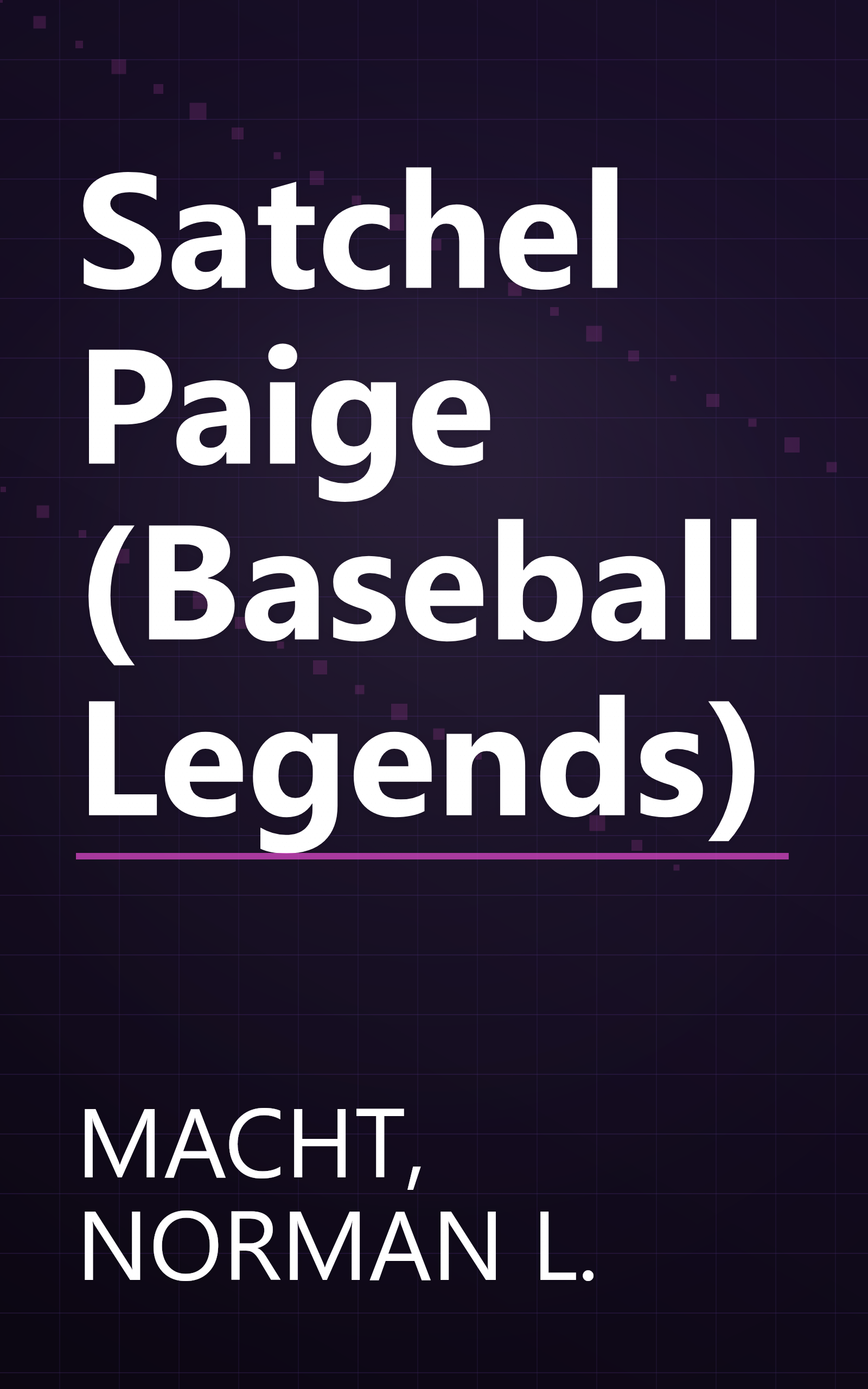 Satchel Paige (Baseball Legends) book cover