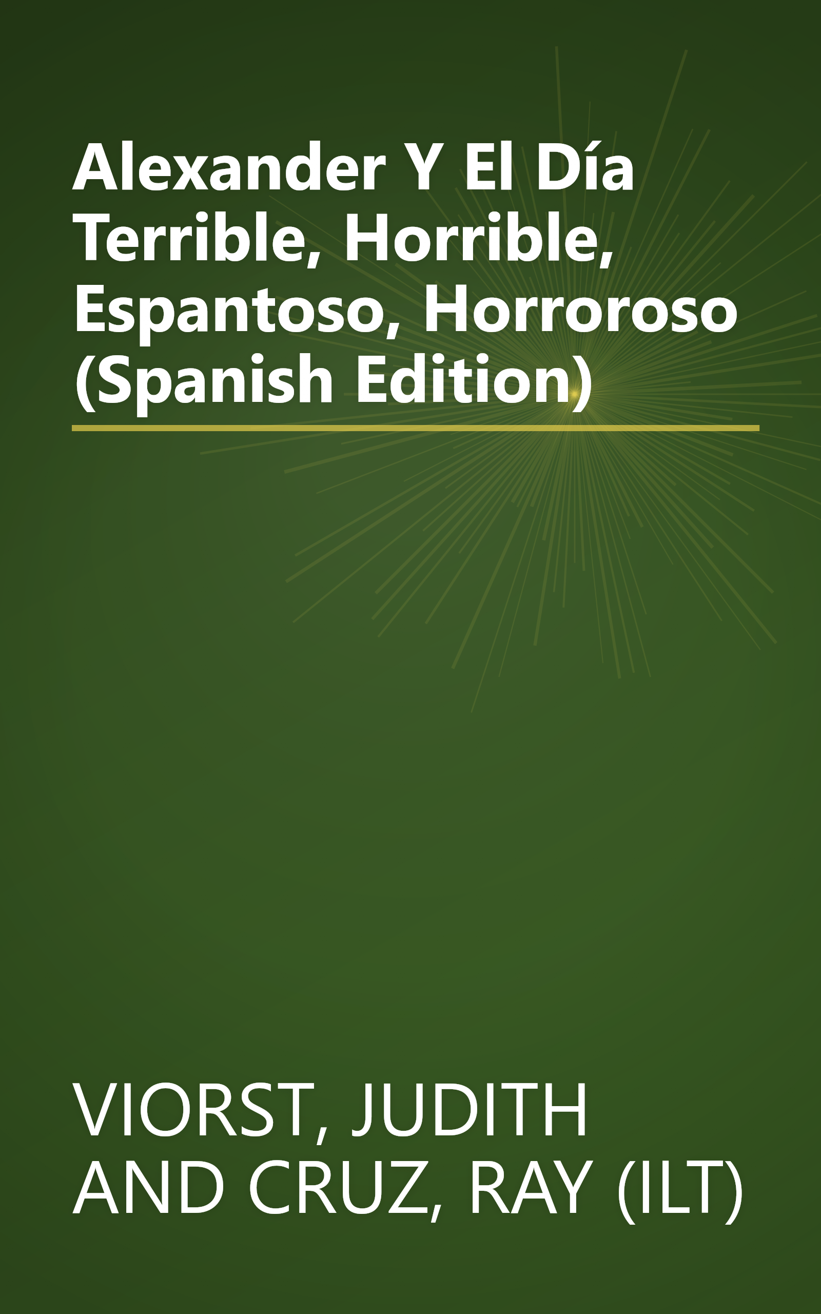 Alexander Y El Día Terrible, Horrible, Espantoso, Horroroso (Spanish Edition) book cover