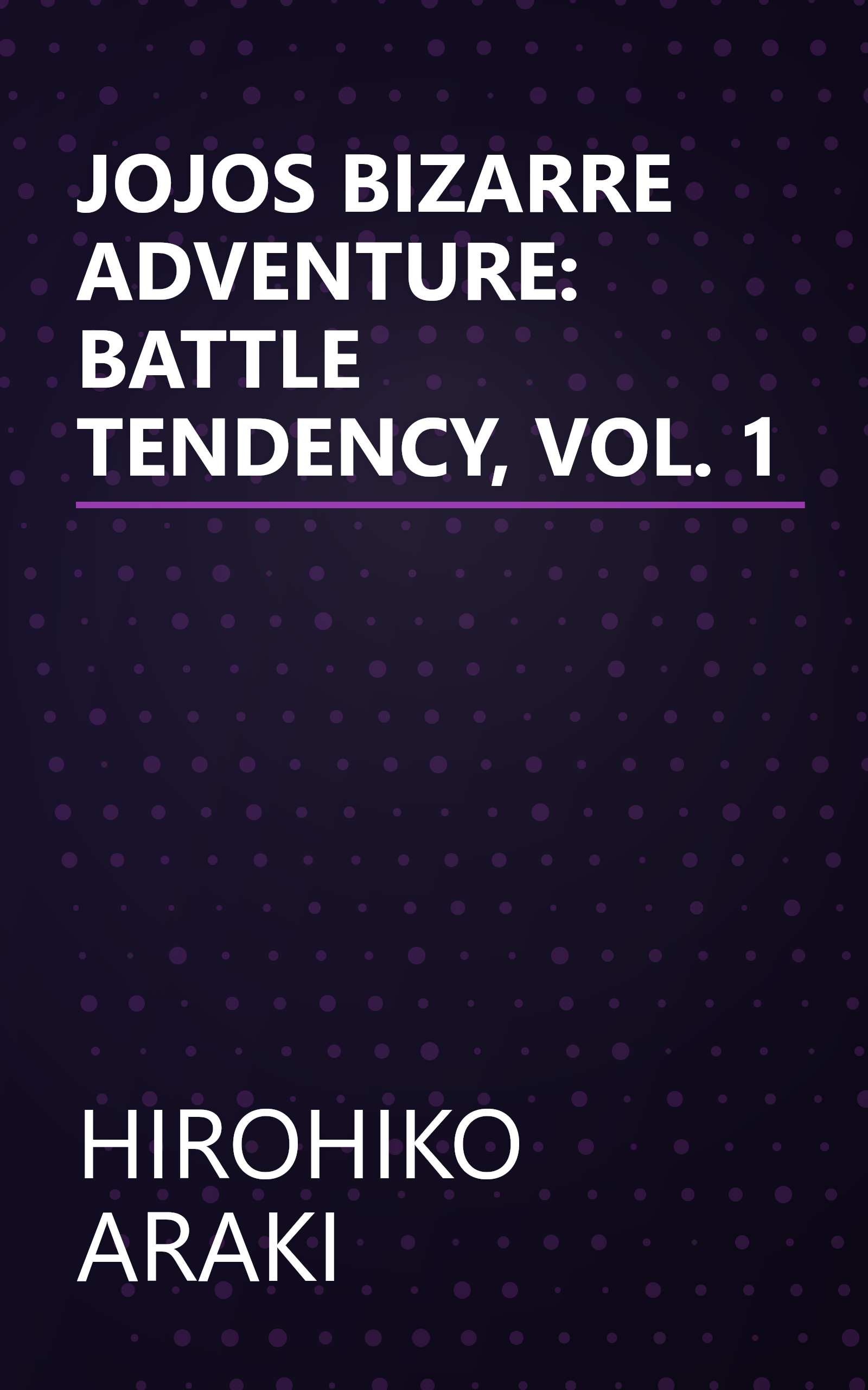 JOJOS BIZARRE ADVENTURE: BATTLE TENDENCY, VOL. 1 book cover