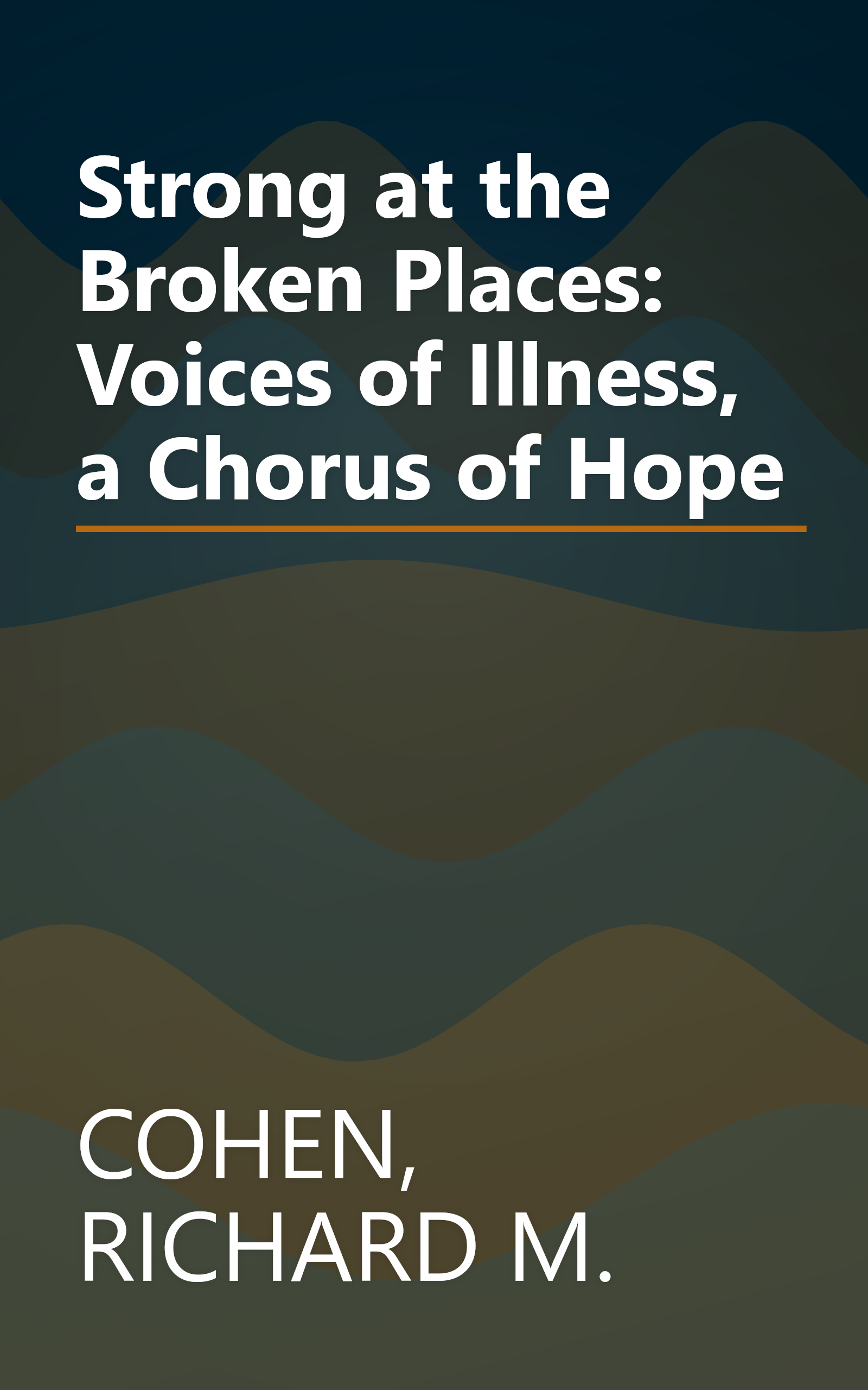 Strong at the Broken Places: Voices of Illness, a Chorus of Hope book cover