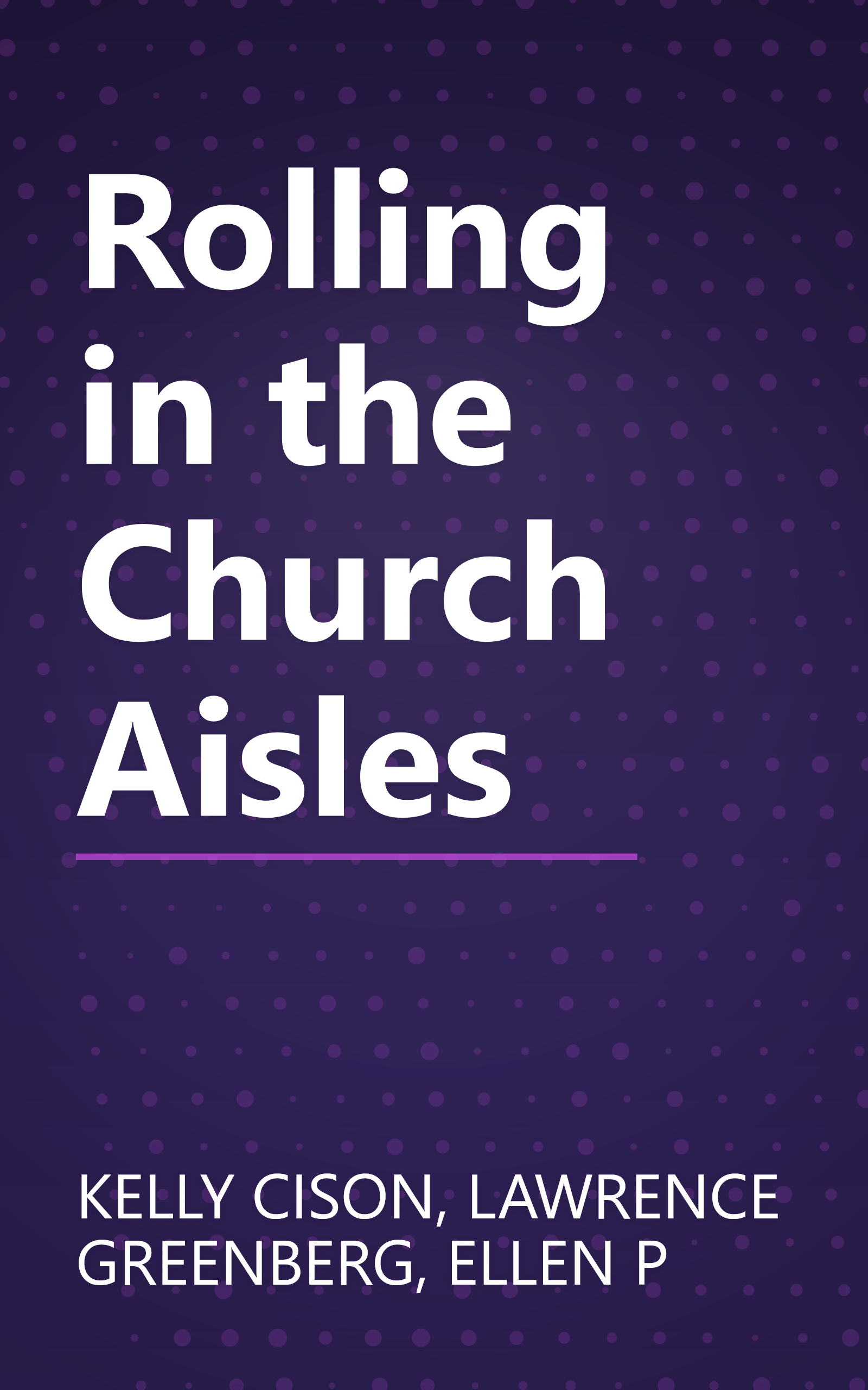 Rolling in the Church Aisles book cover