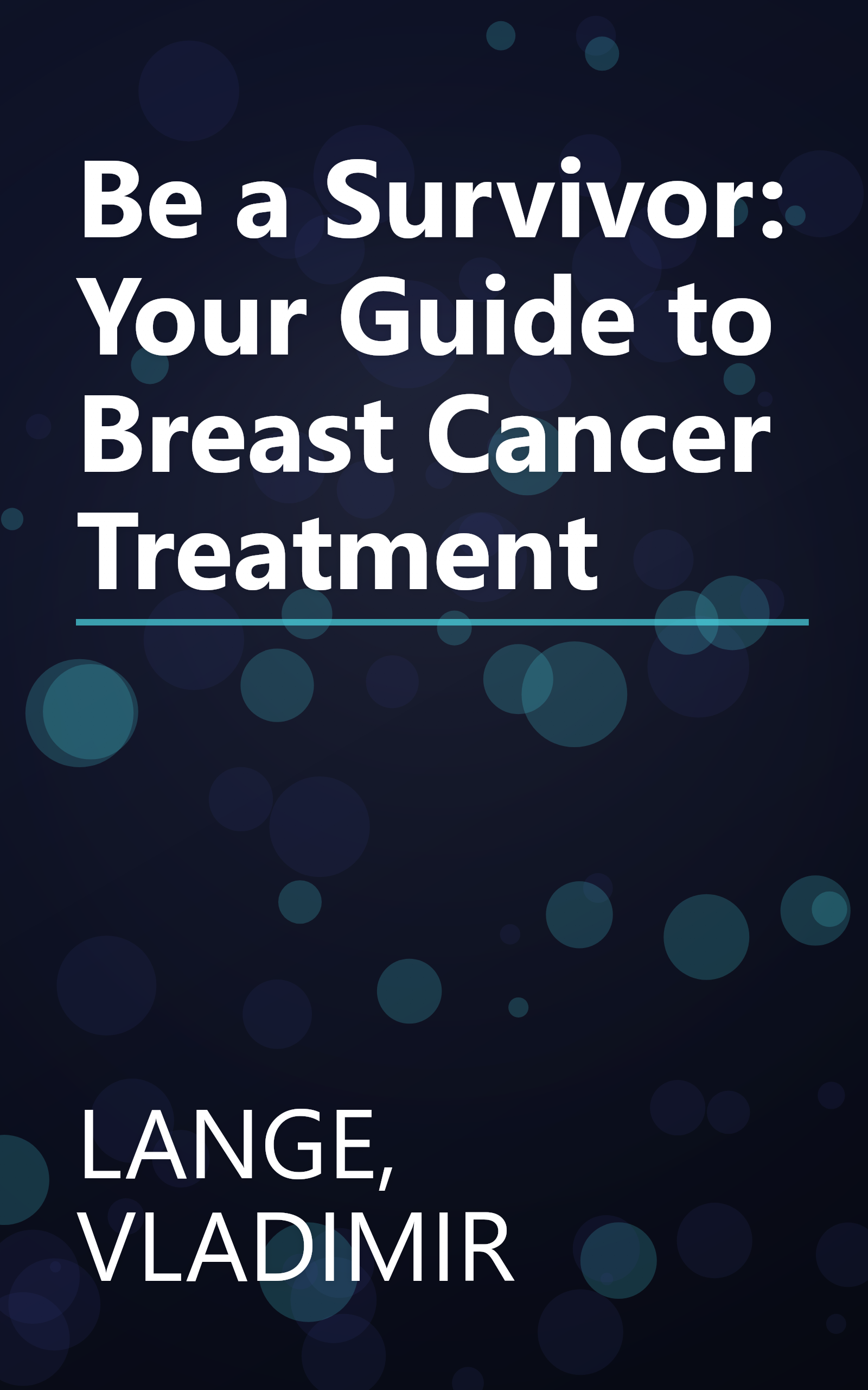 Be a Survivor: Your Guide to Breast Cancer Treatment book cover