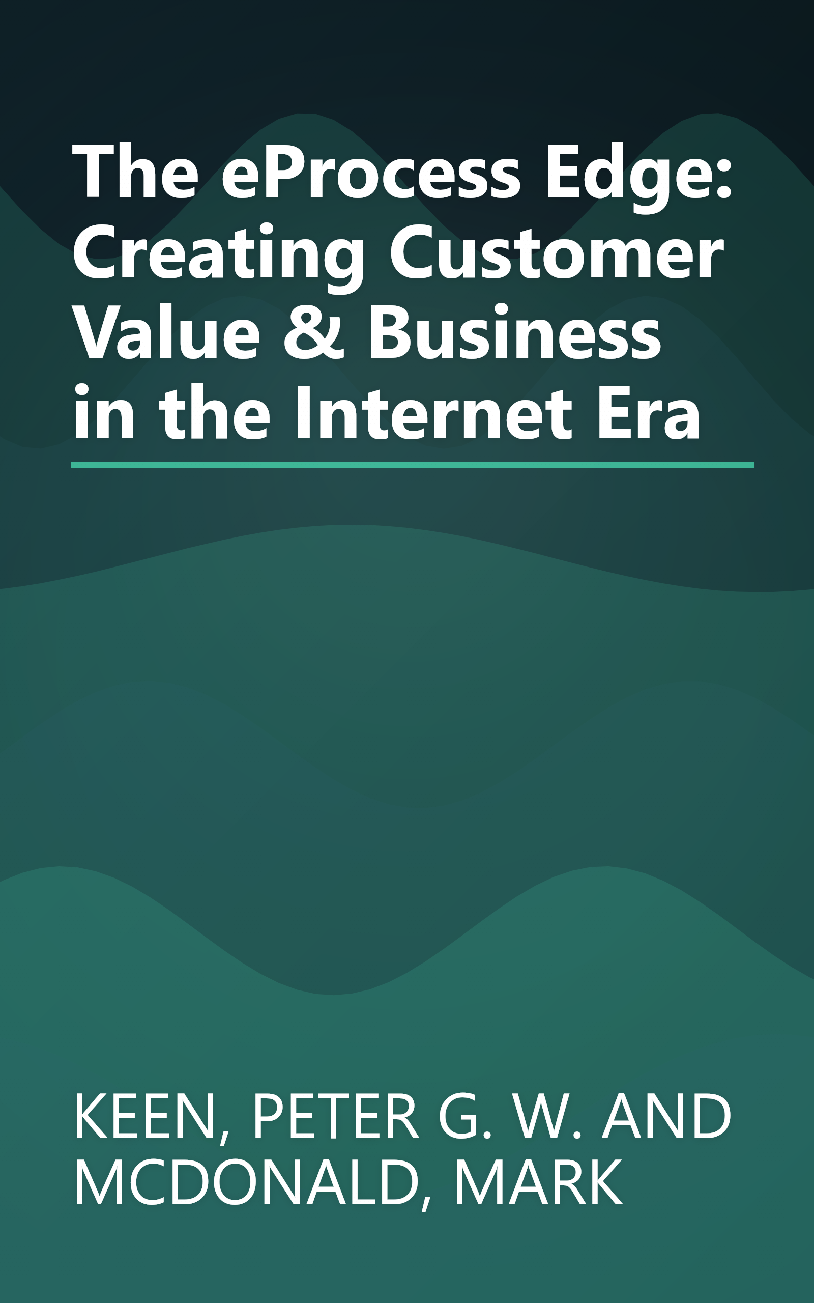 The eProcess Edge: Creating Customer Value & Business in the Internet Era book cover