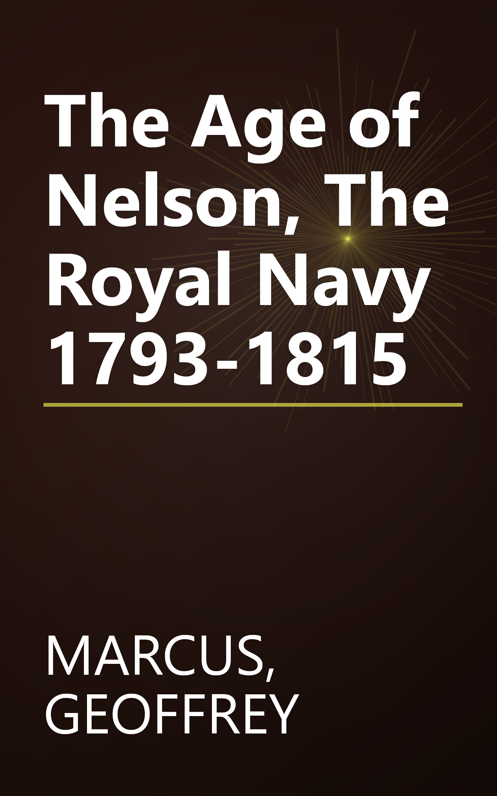The Age of Nelson, The Royal Navy 1793-1815 book cover