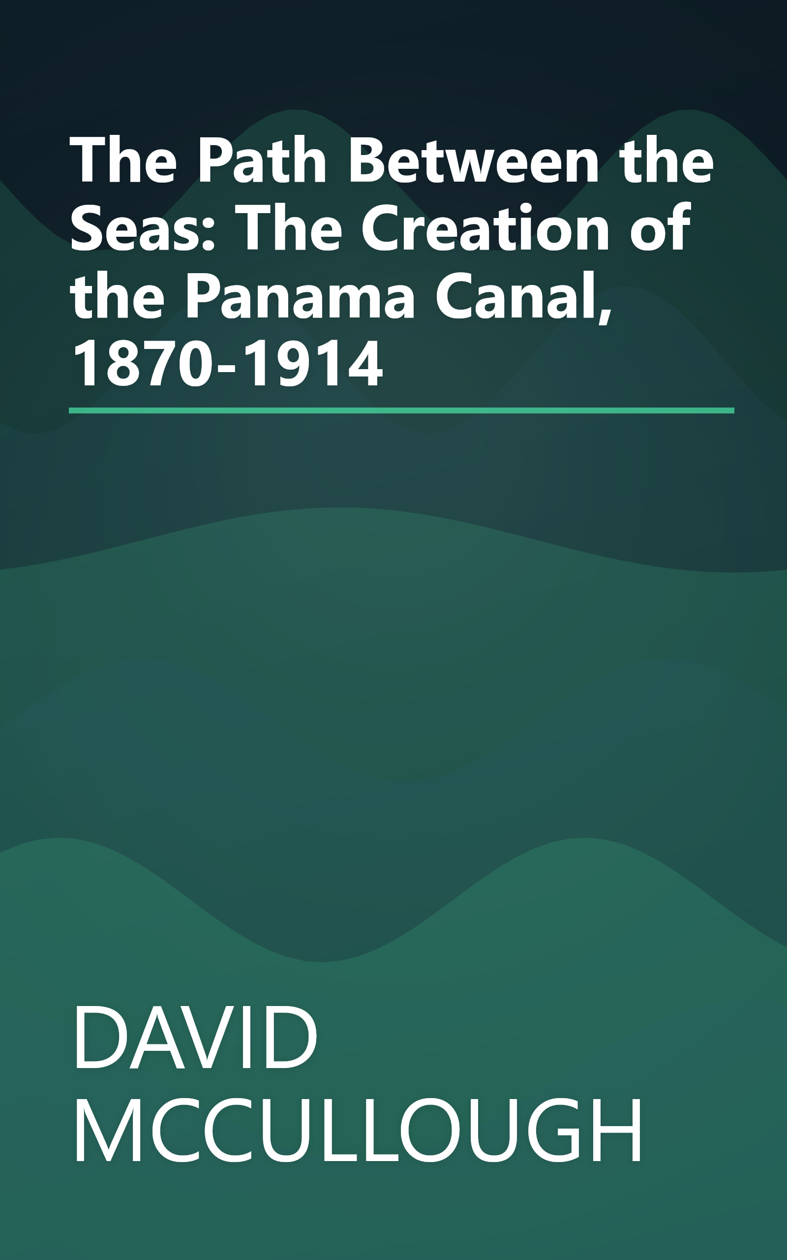 The Path Between the Seas: The Creation of the Panama Canal, 1870-1914 book cover