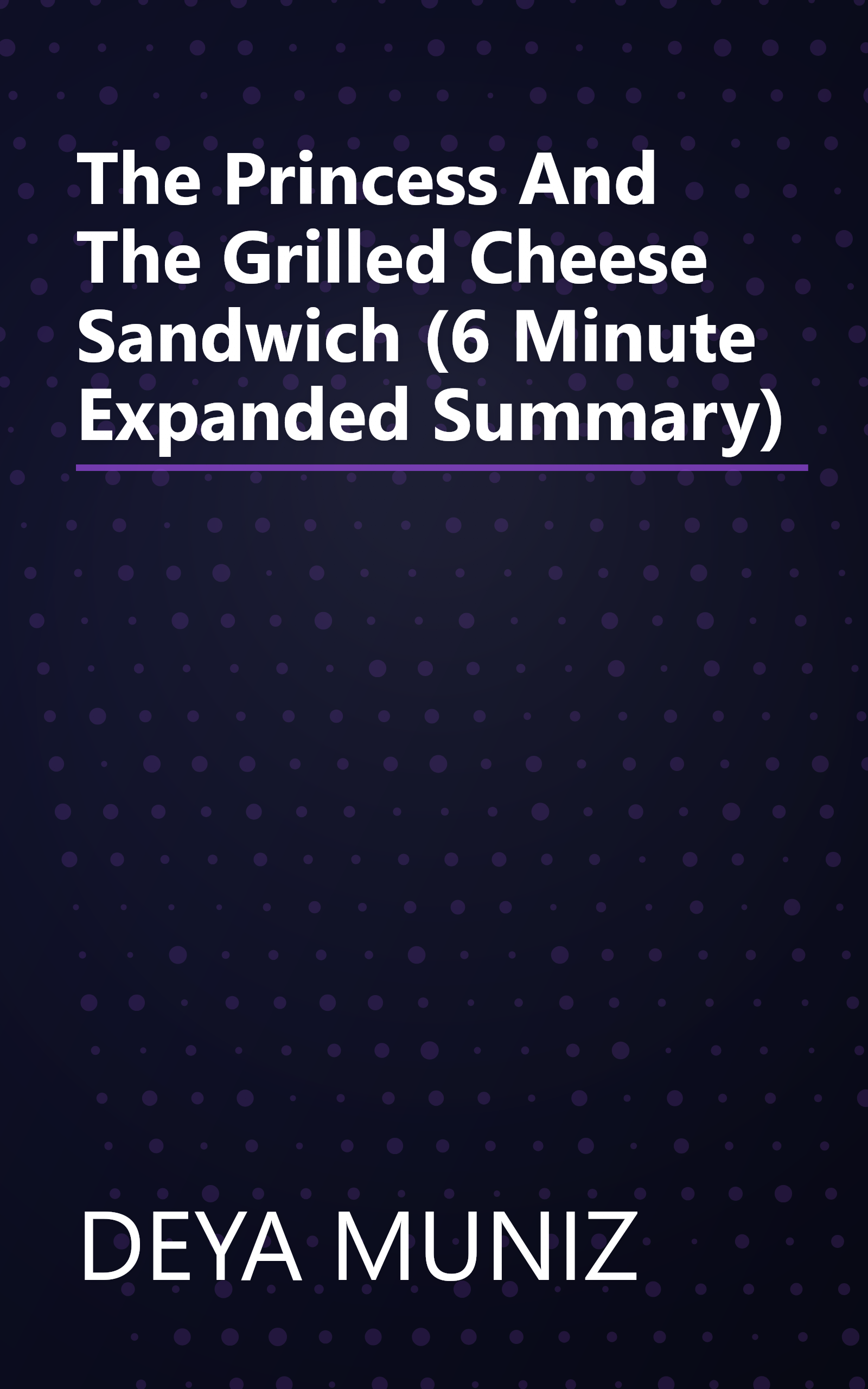 The Princess And The Grilled Cheese Sandwich (6 Minute   Expanded Summary) book cover