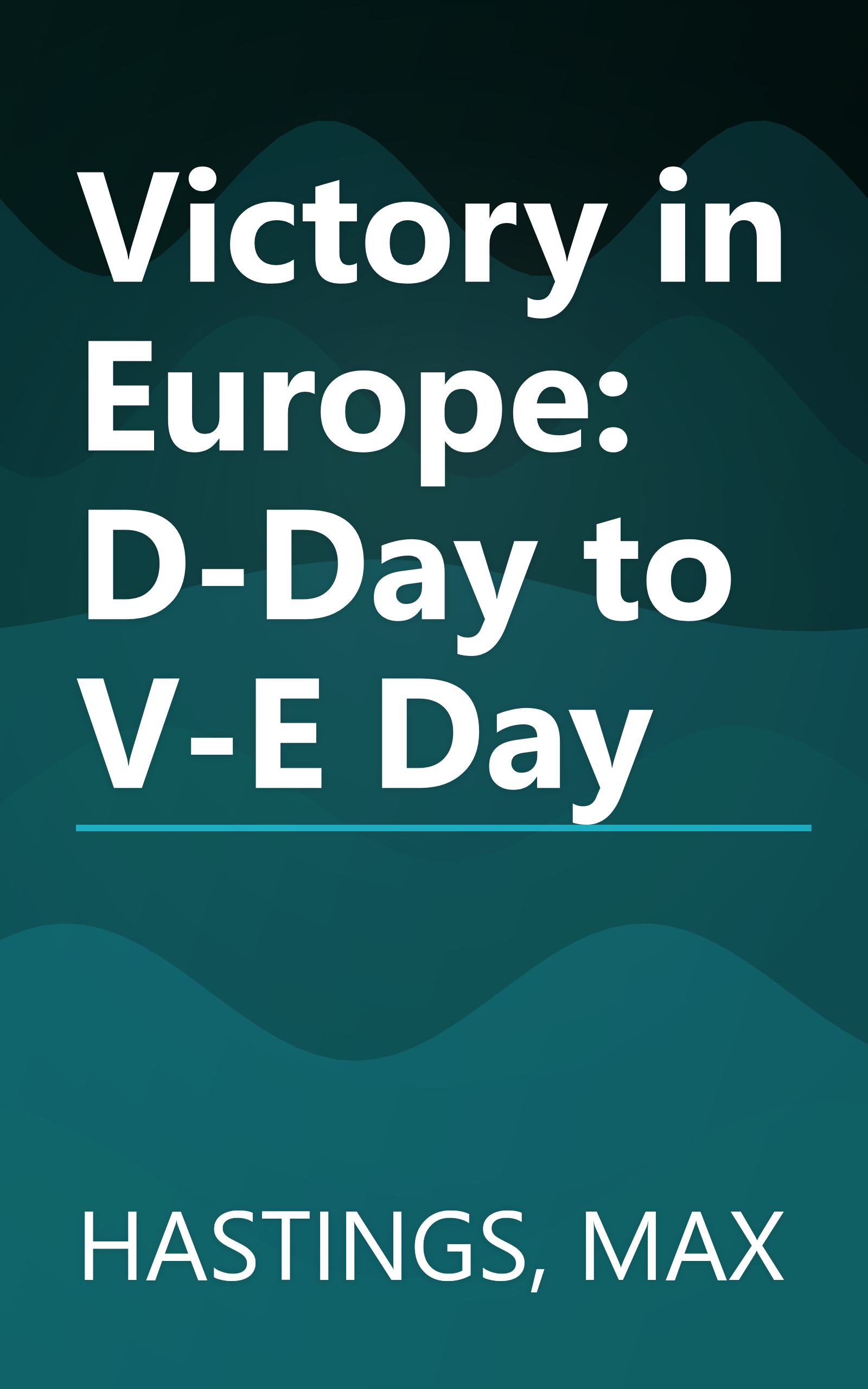 Victory in Europe: D-Day to V-E Day book cover