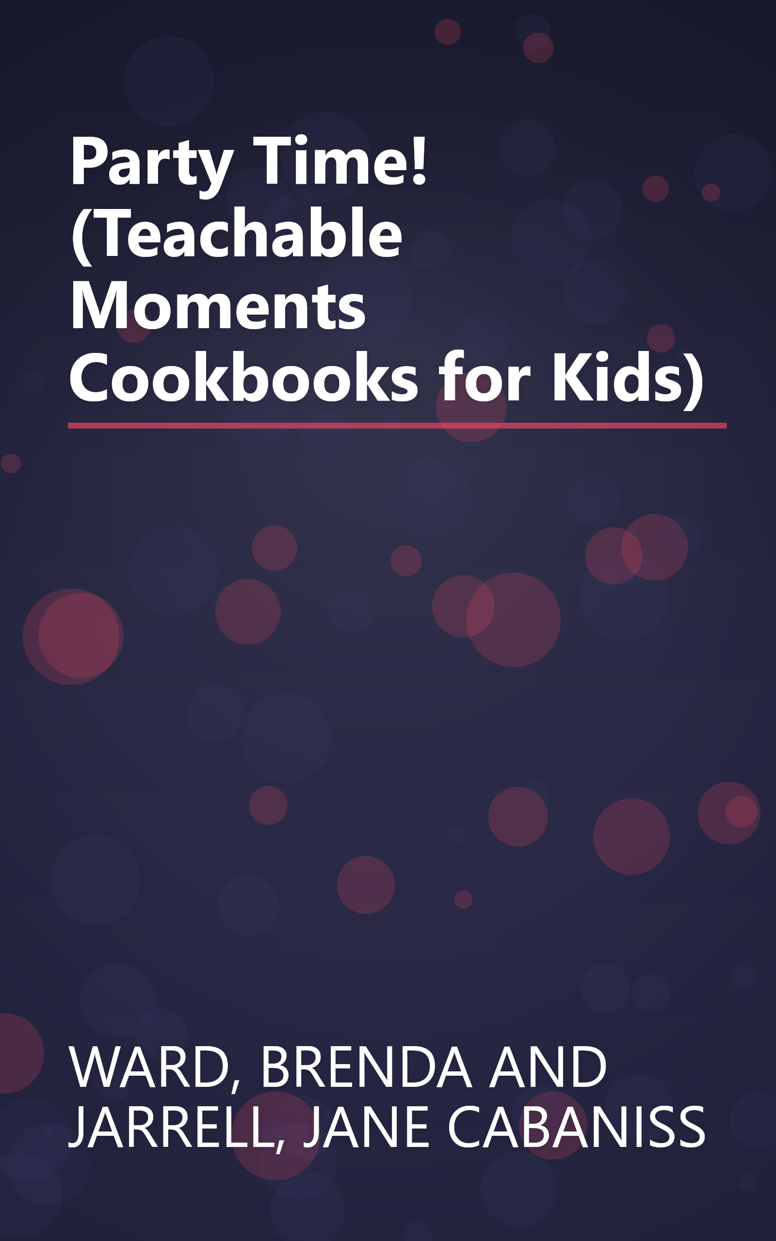 Party Time! (Teachable Moments Cookbooks for Kids) book cover