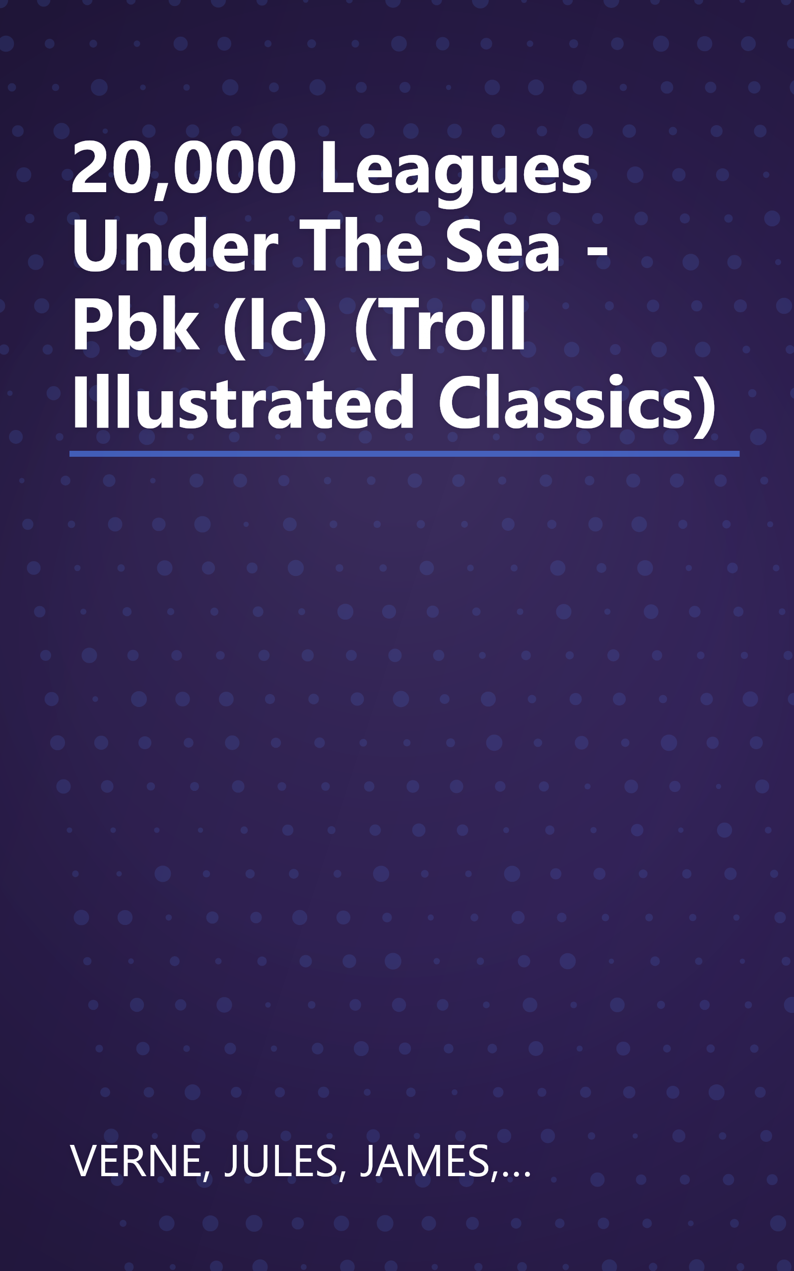 20,000 Leagues Under The Sea - Pbk (Ic) (Troll Illustrated Classics) book cover