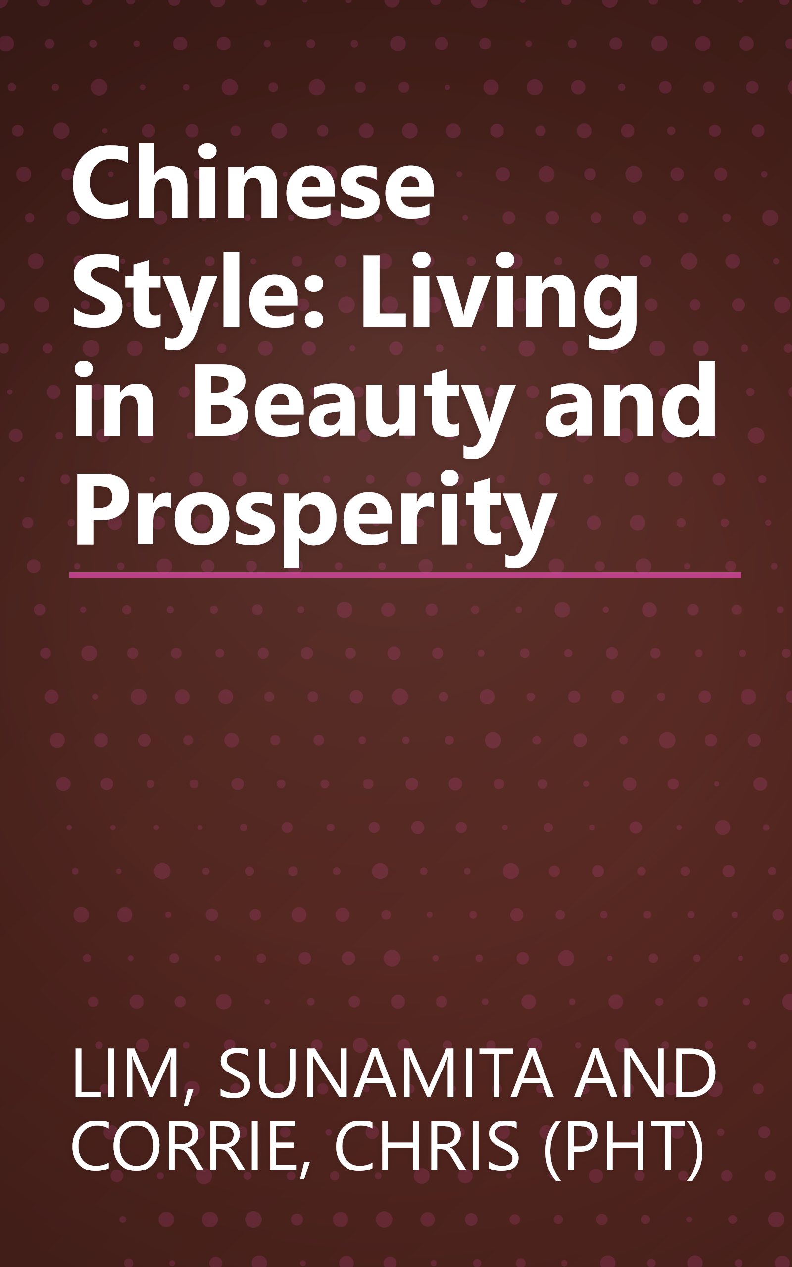 Chinese Style: Living in Beauty and Prosperity book cover