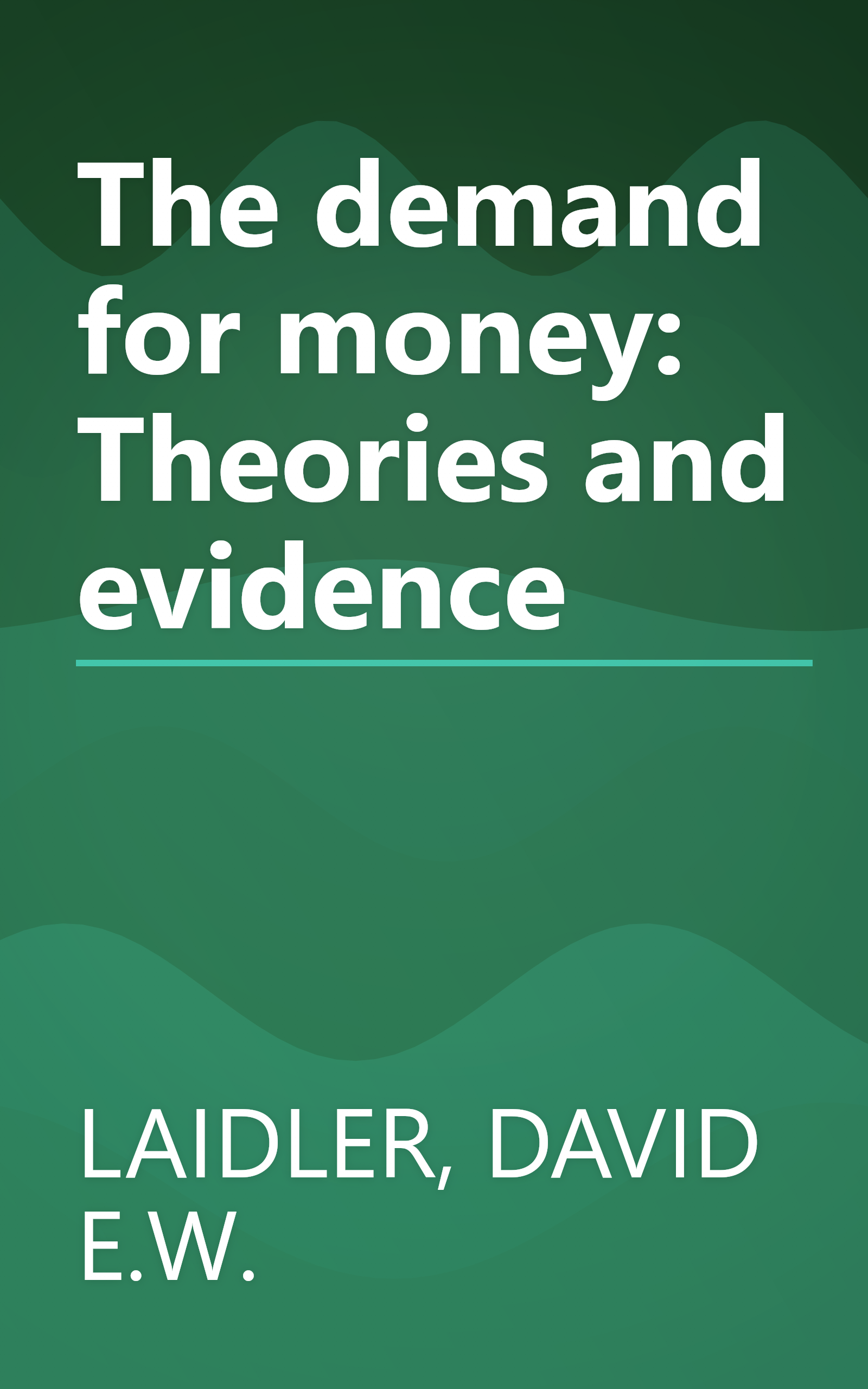 The demand for money: Theories and evidence book cover
