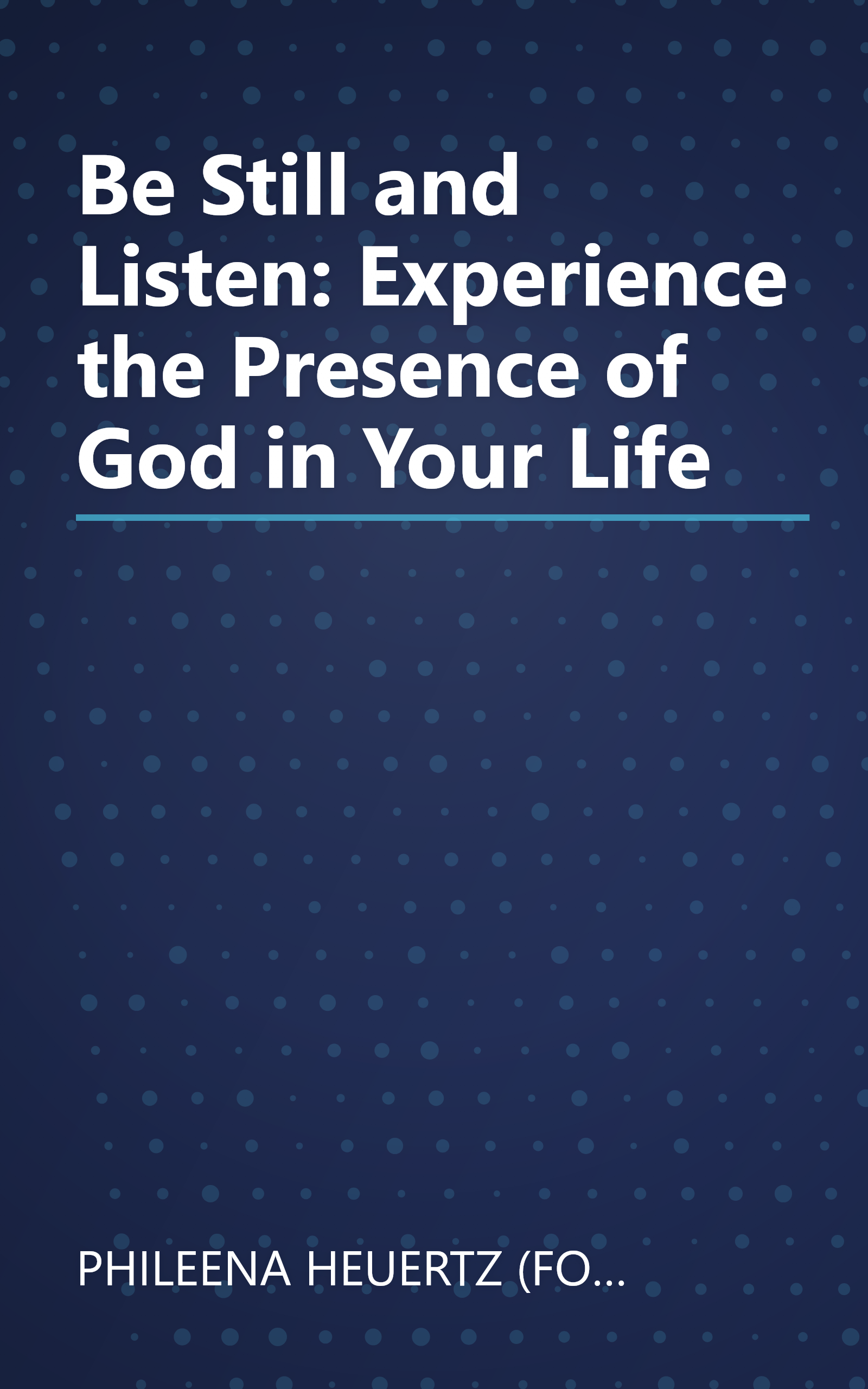 Be Still and Listen: Experience the Presence of God in Your Life book cover