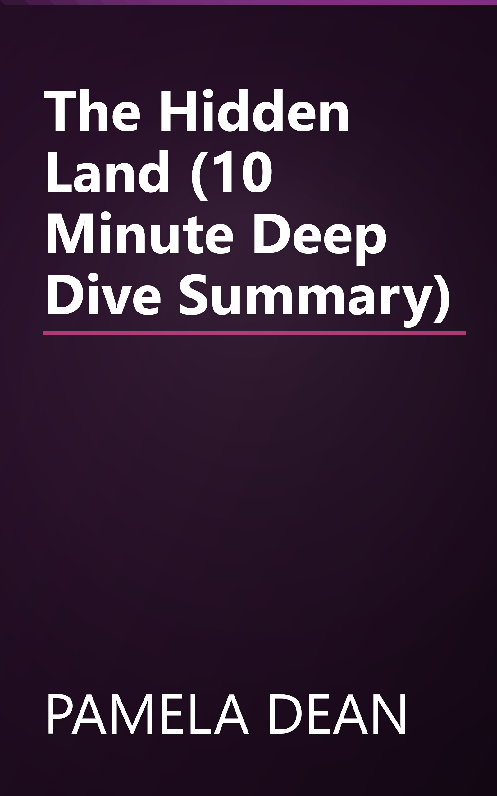 The Hidden Land (10 Minute   Deep Dive Summary) book cover