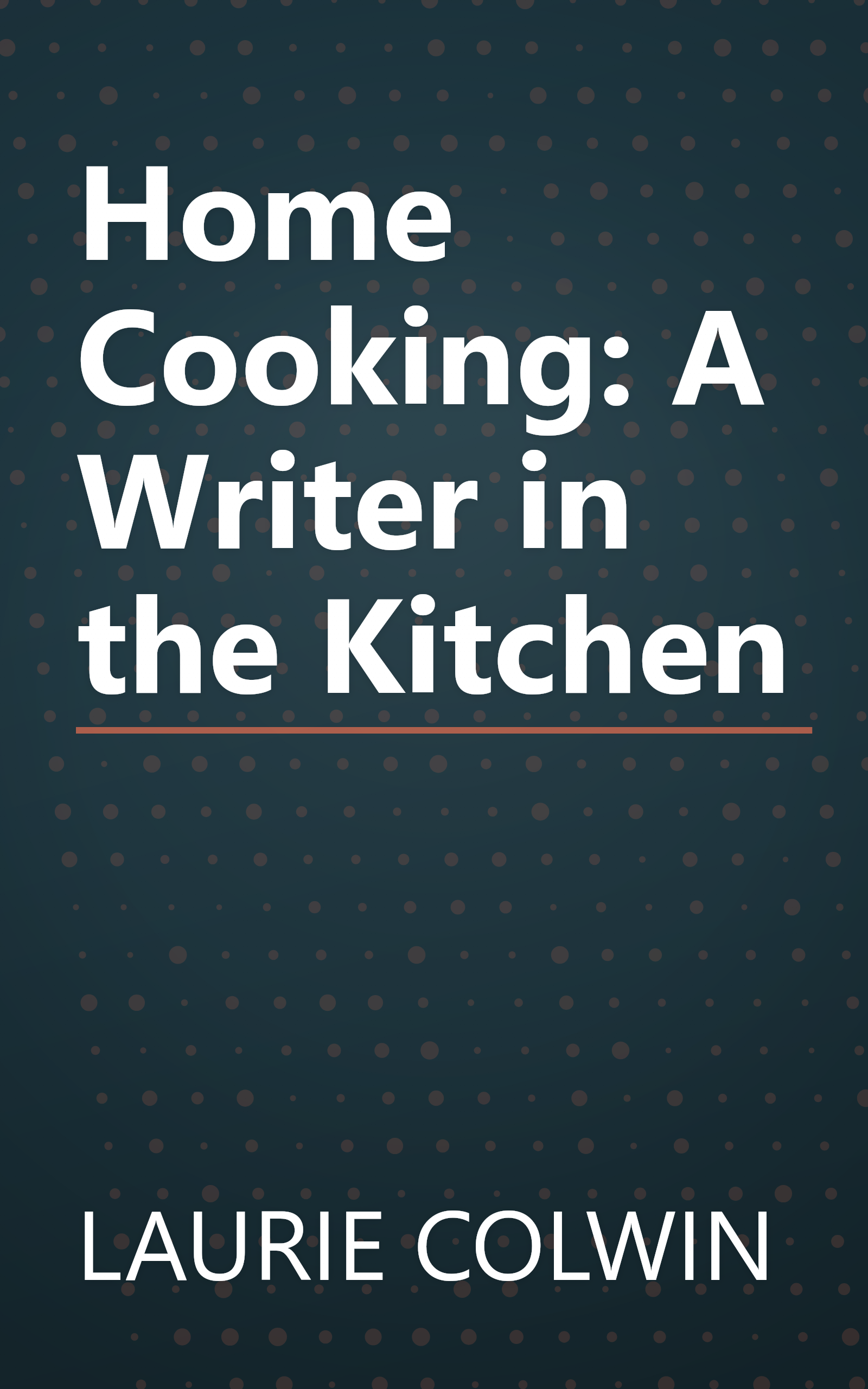 Home Cooking: A Writer in the Kitchen book cover