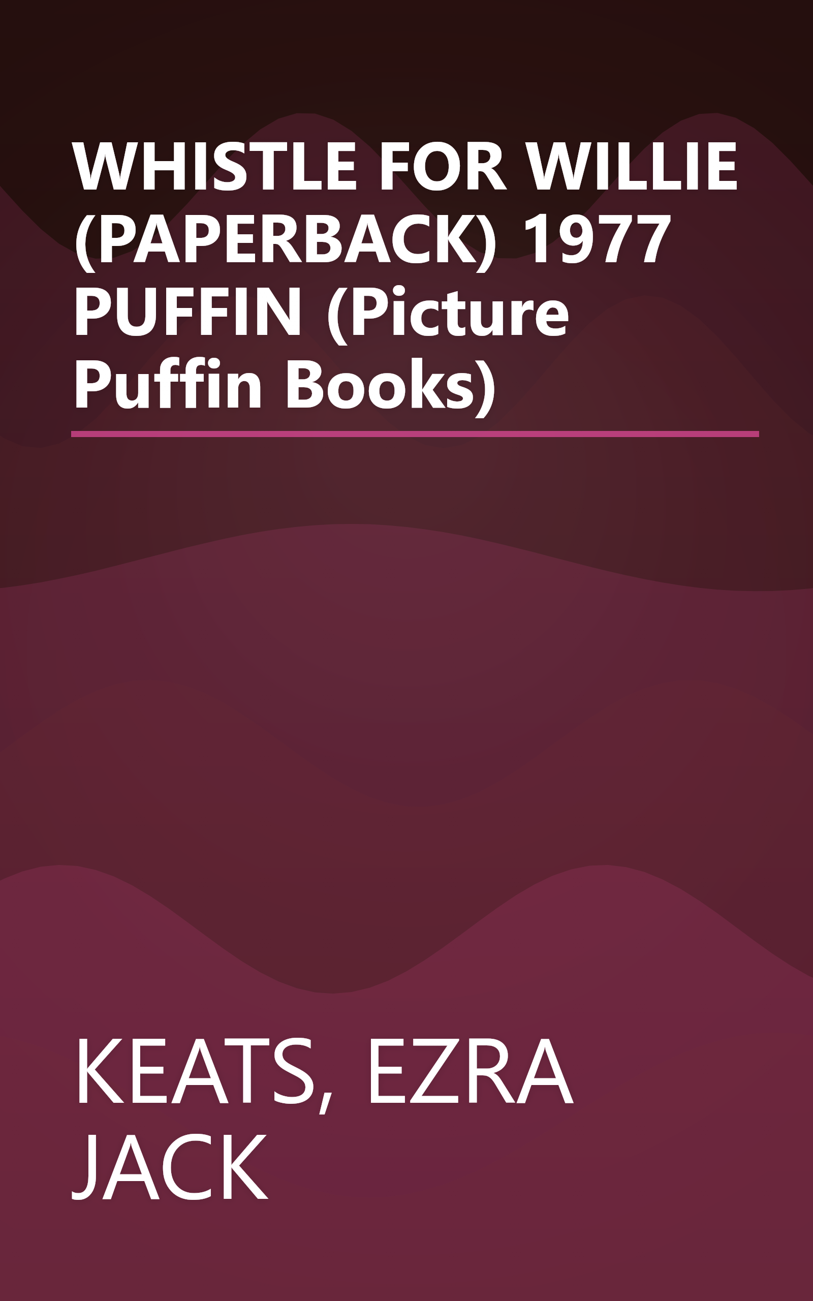 WHISTLE FOR WILLIE (PAPERBACK) 1977 PUFFIN (Picture Puffin Books) book cover