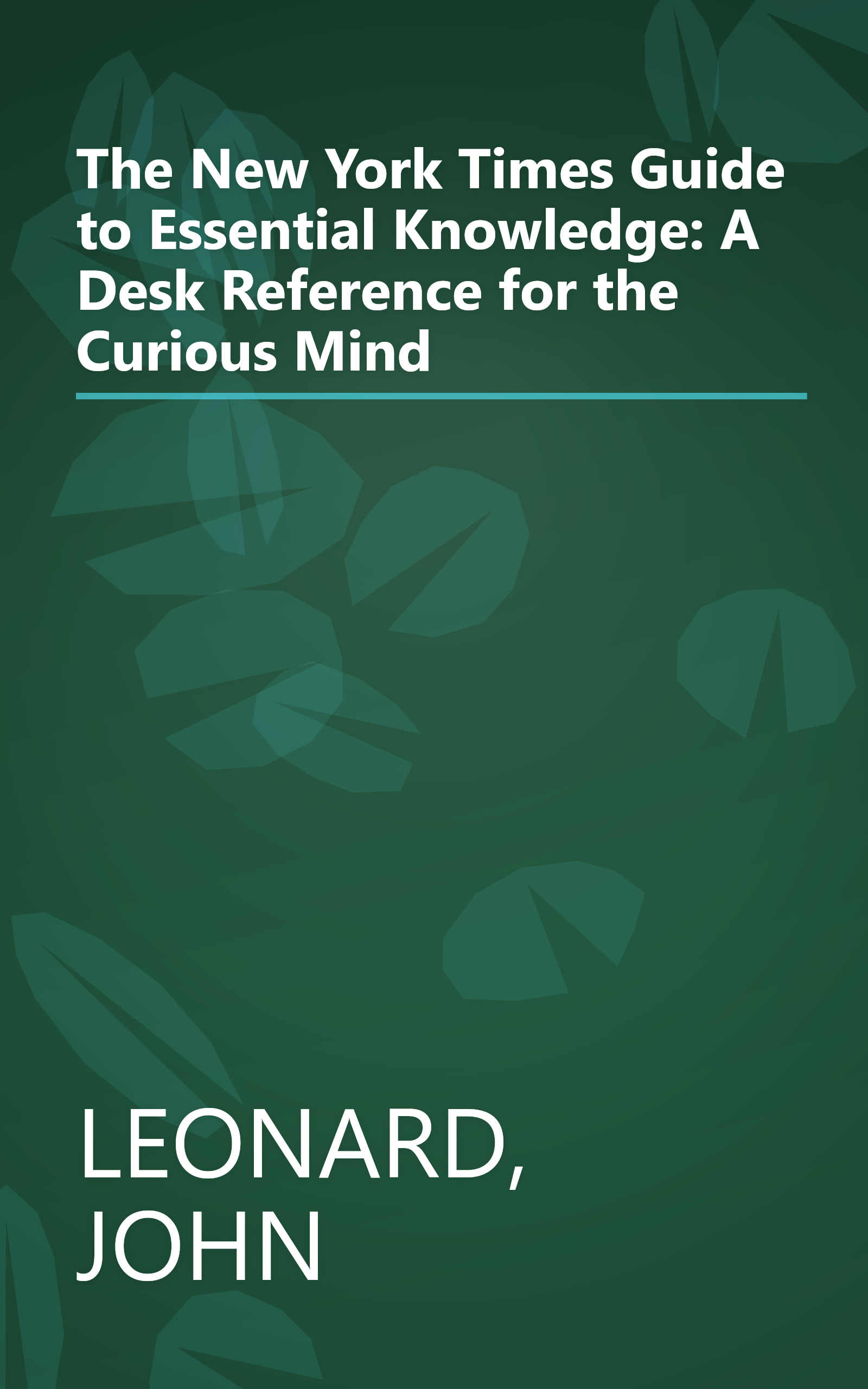 The New York Times Guide to Essential Knowledge: A Desk Reference for the Curious Mind book cover