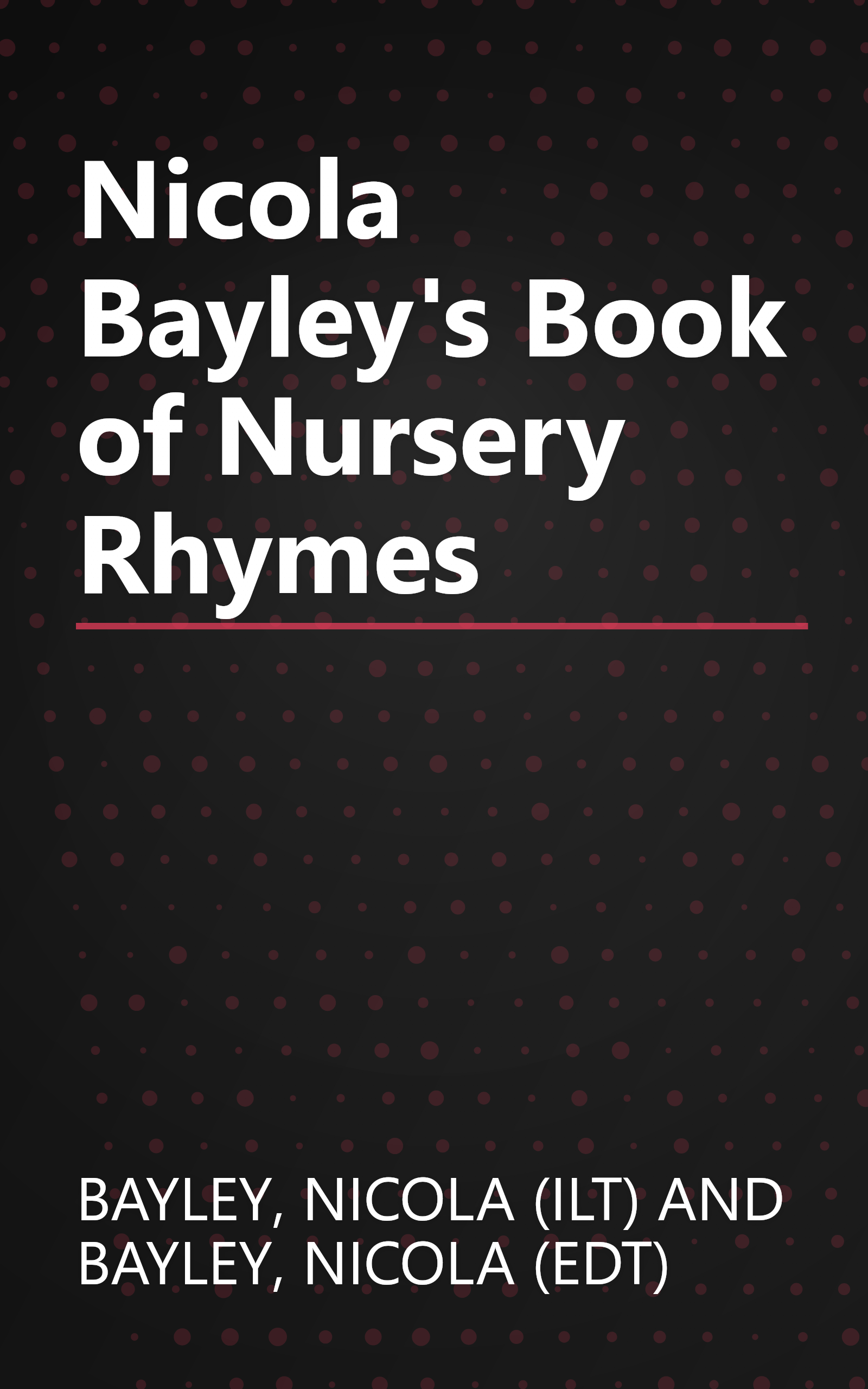 Nicola Bayley's Book of Nursery Rhymes book cover