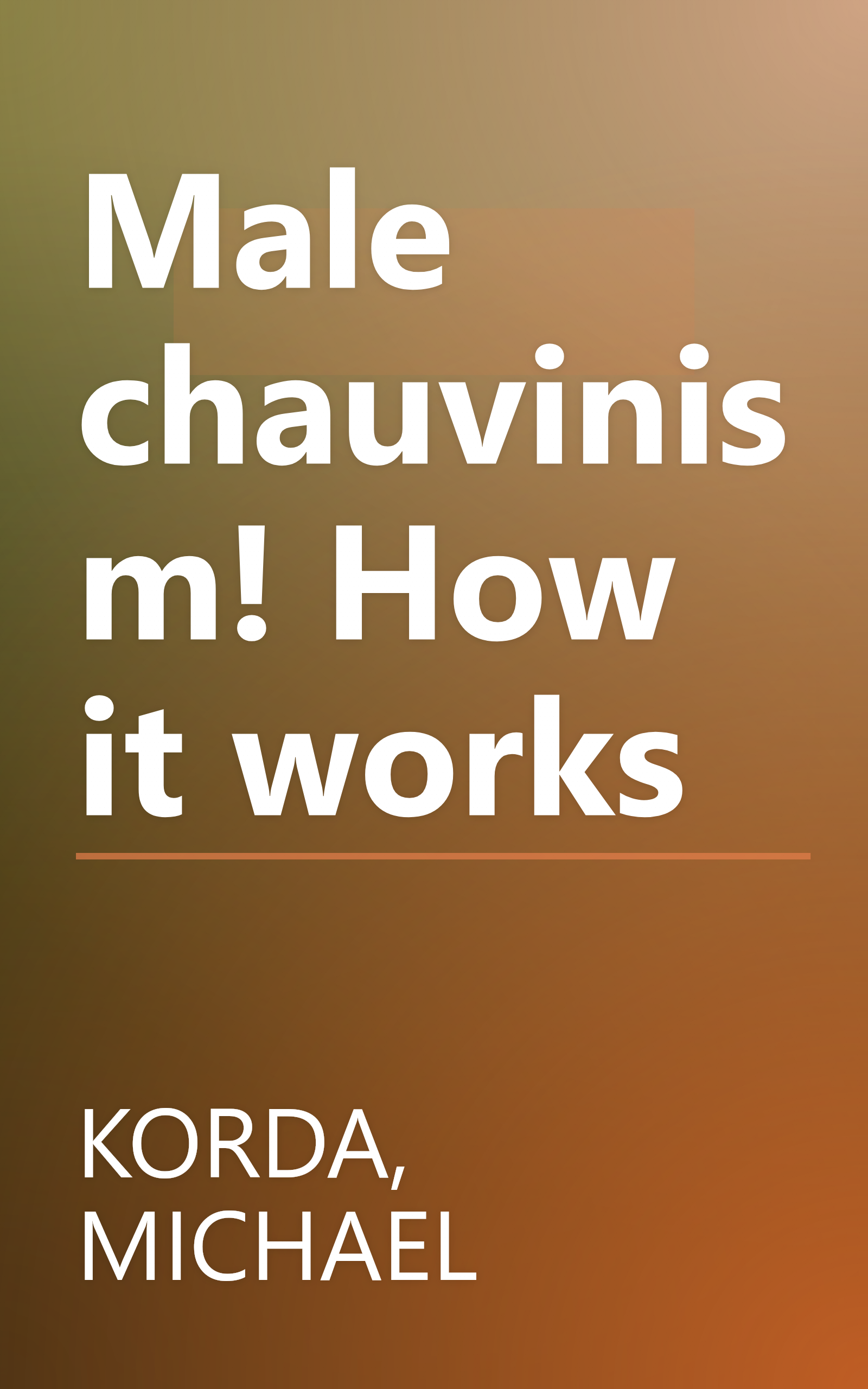 Male chauvinism! How it works book cover