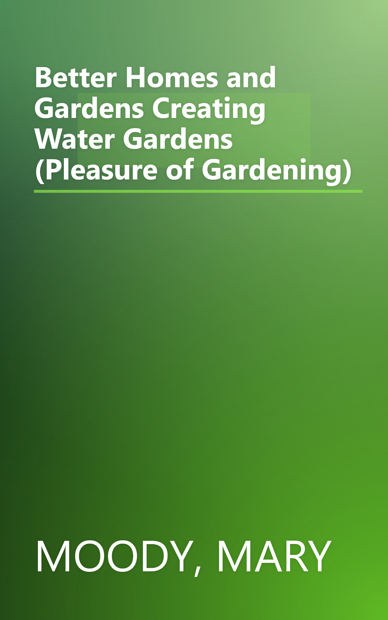 Better Homes and Gardens Creating Water Gardens (Pleasure of Gardening) book cover