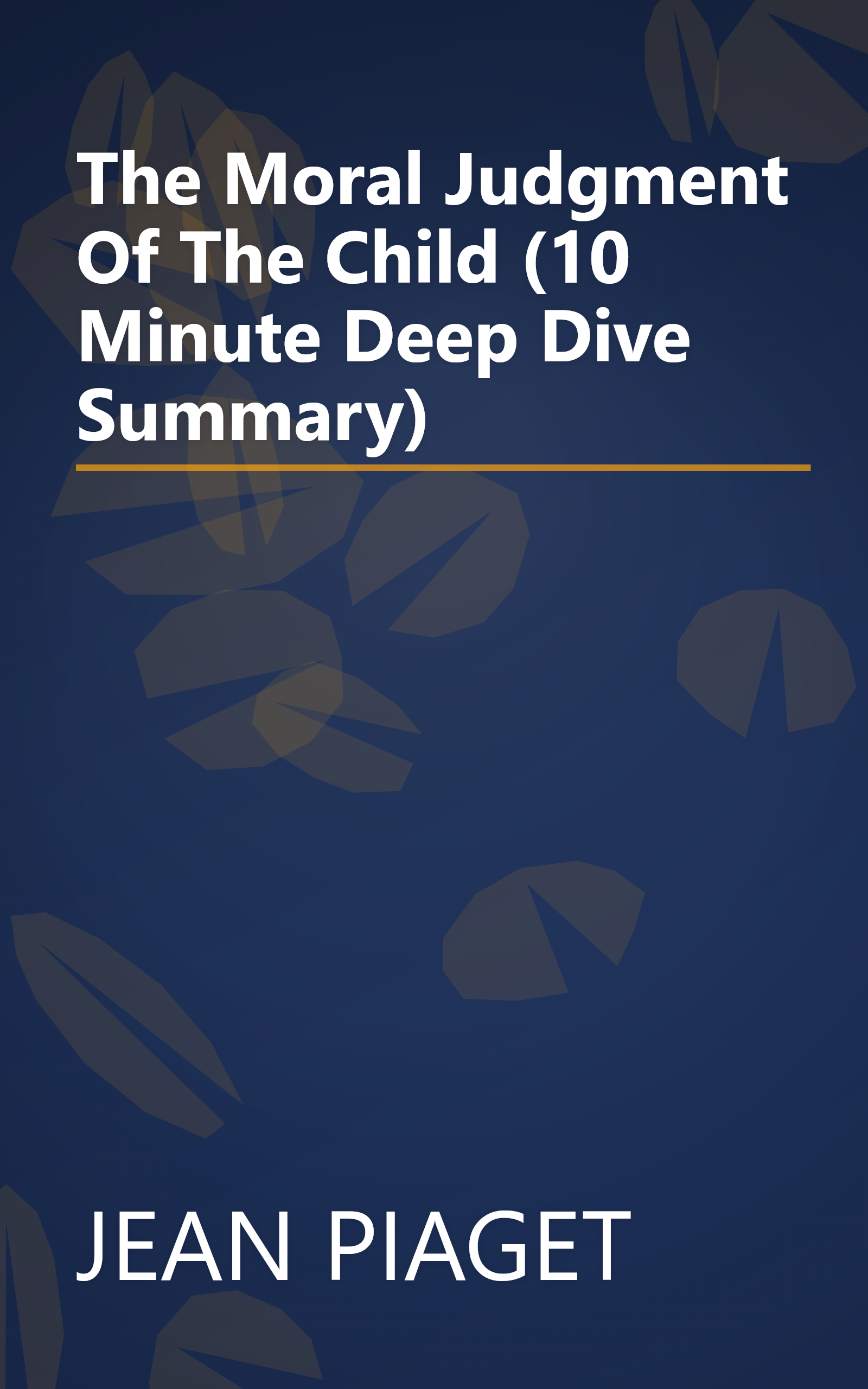 The Moral Judgment Of The Child (10 Minute   Deep Dive Summary) book cover