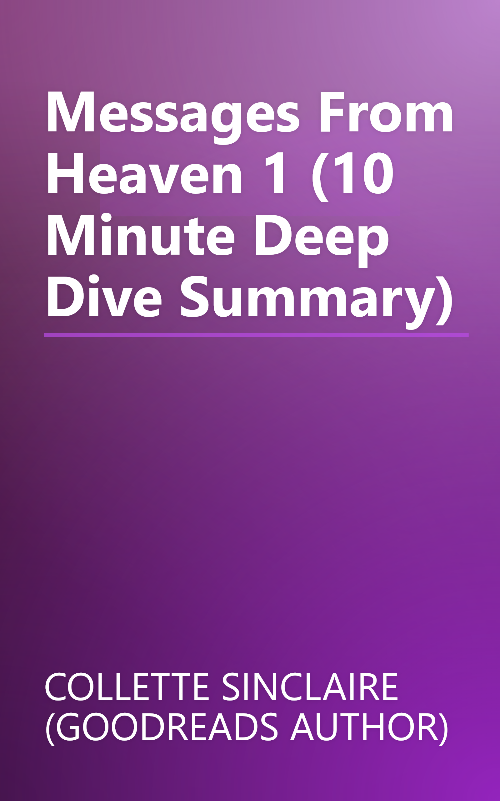 Messages From Heaven 1 (10 Minute   Deep Dive Summary) book cover