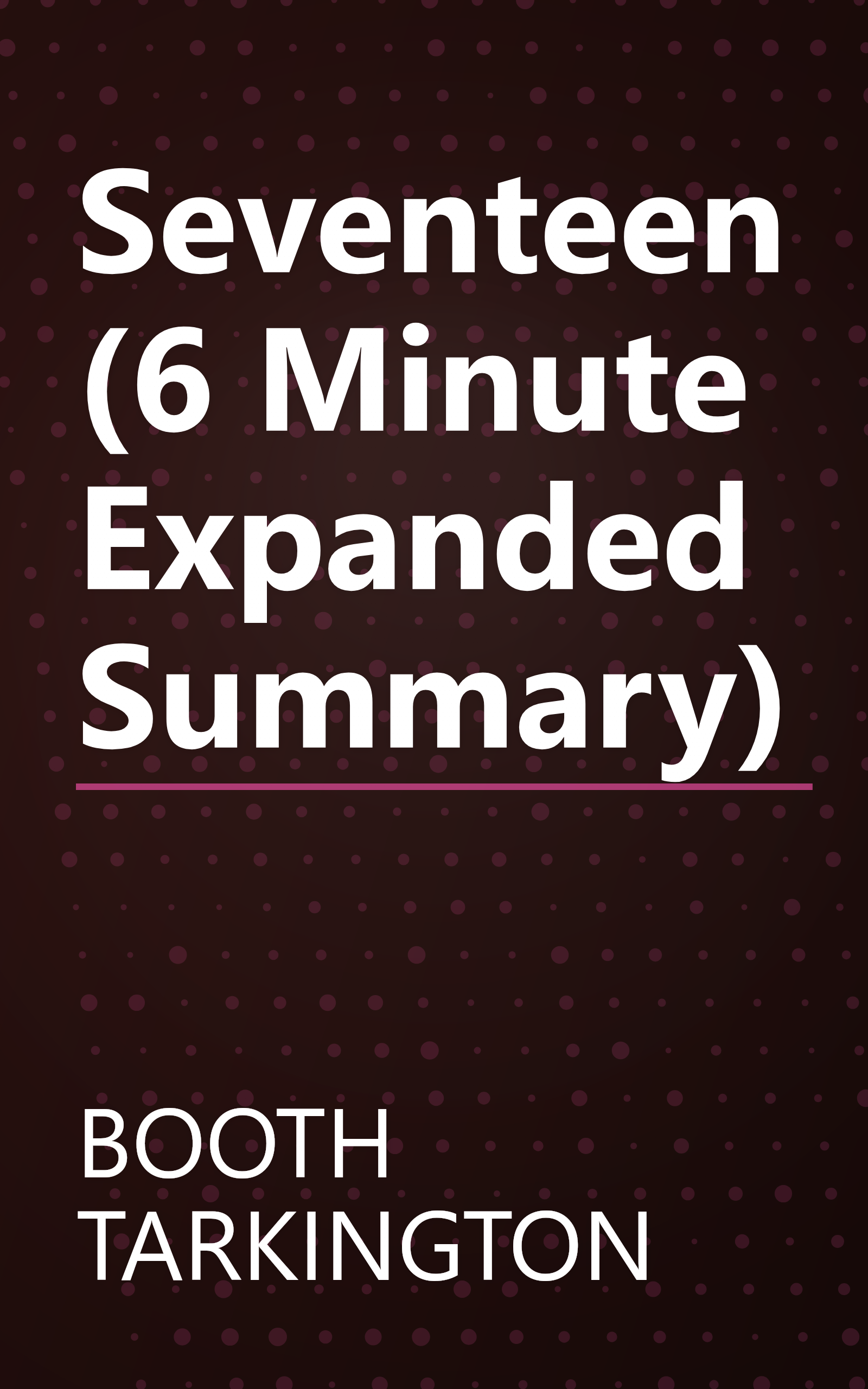 Seventeen (6 Minute   Expanded Summary) book cover