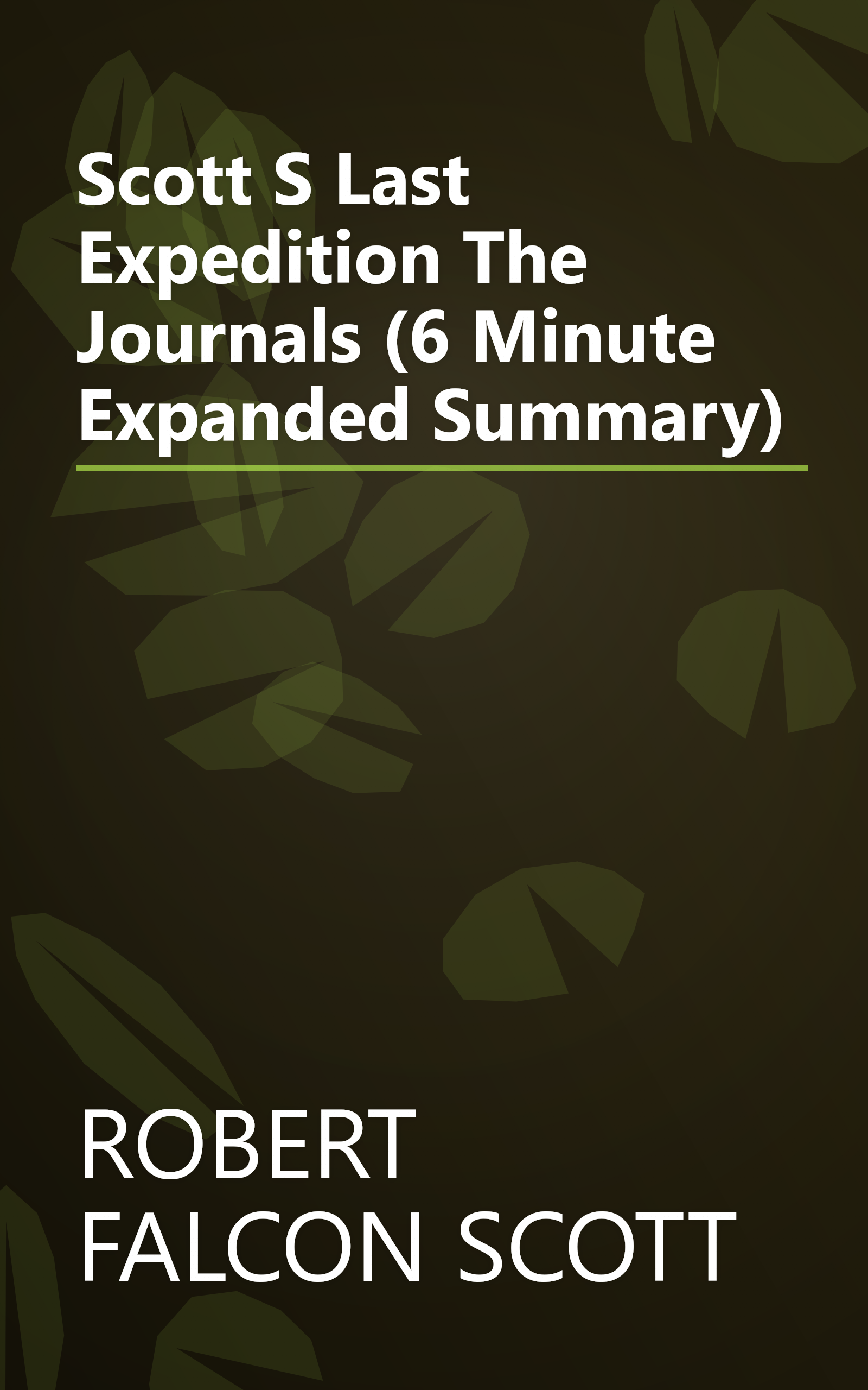Scott S Last Expedition  The Journals (6 Minute   Expanded Summary) book cover