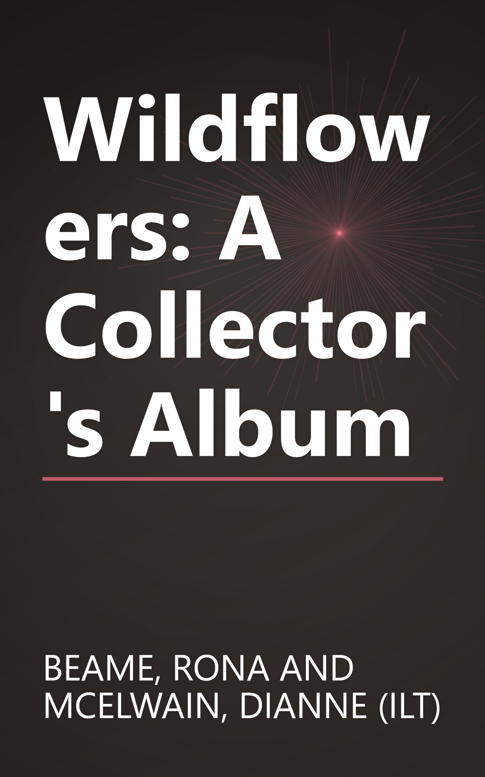 Wildflowers: A Collector's Album book cover