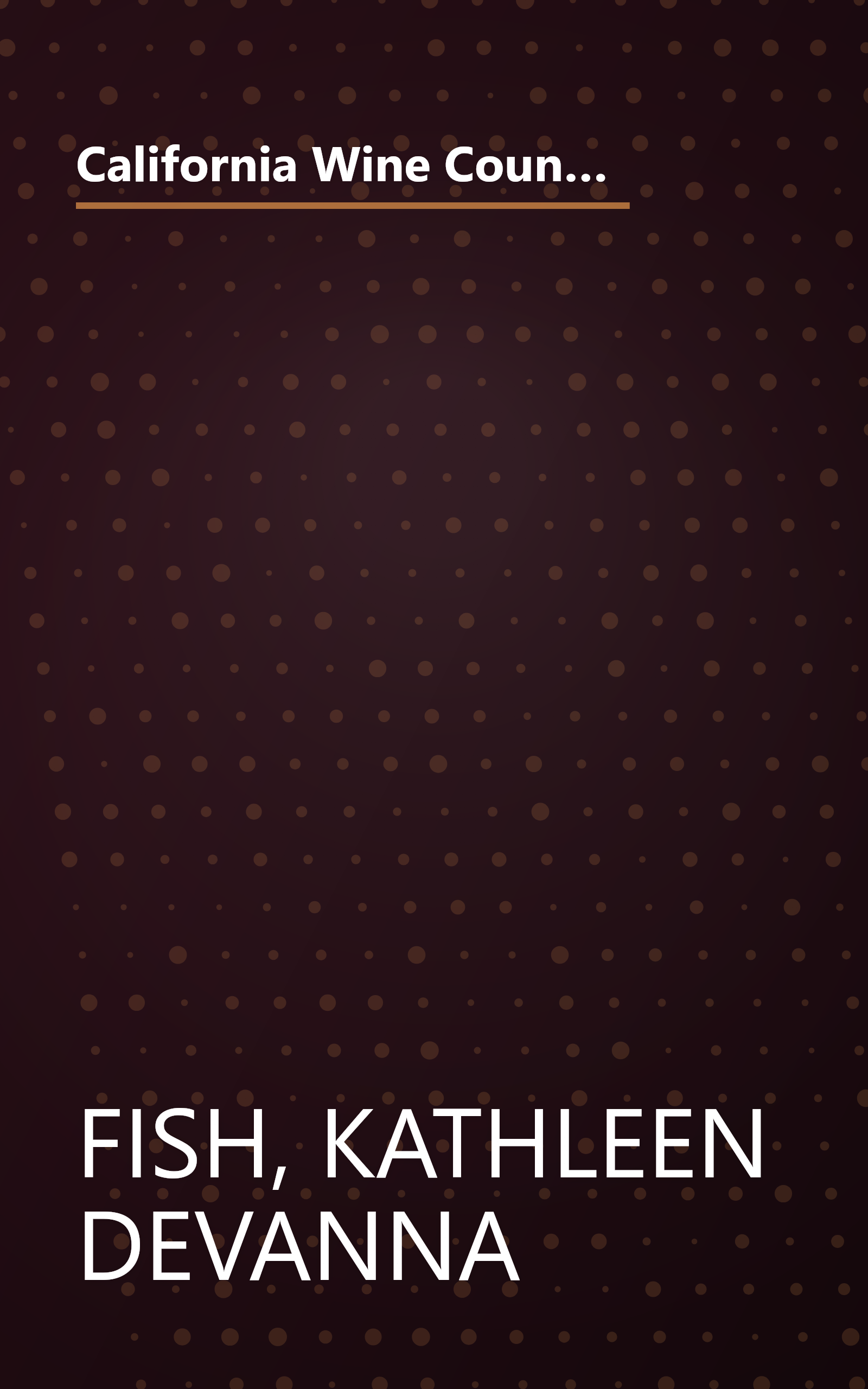 California Wine Country Cooking Secrets: Guidebook & Cookbook Starring the Best Restaurants and Wineries of Napa/Sonoma (The Secrets Series) book cover