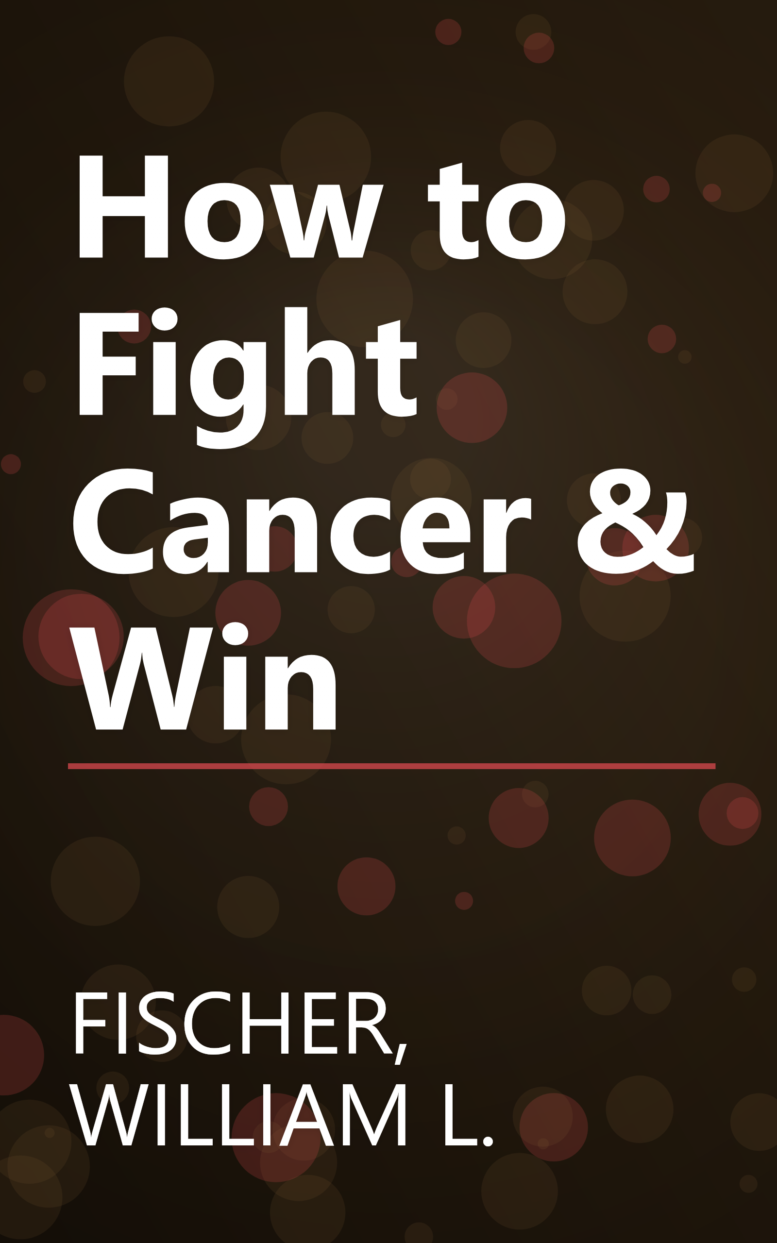 How to Fight Cancer & Win book cover