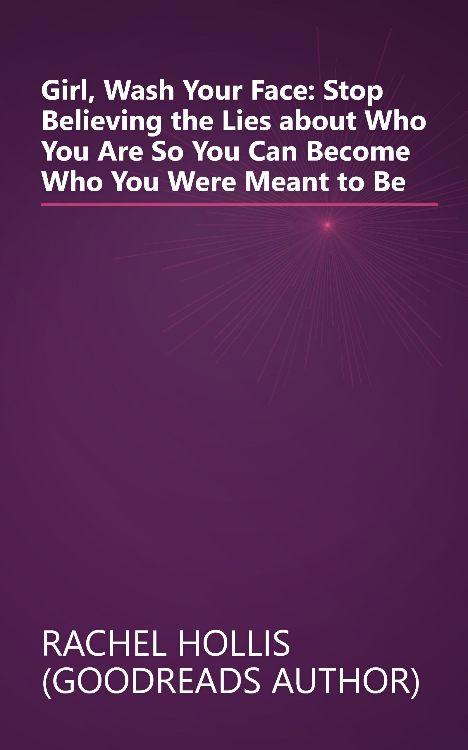 Girl, Wash Your Face: Stop Believing the Lies about Who You Are So You Can Become Who You Were Meant to Be book cover