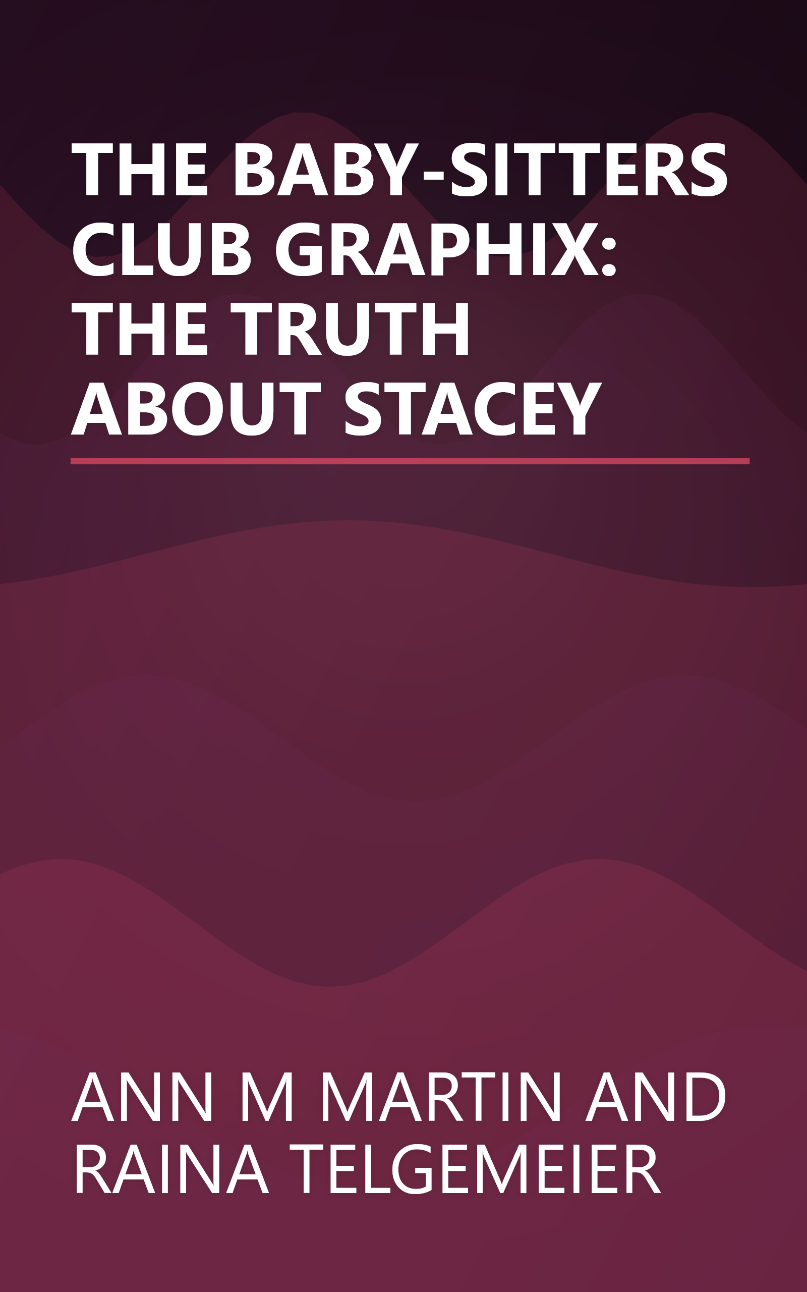 THE BABY-SITTERS CLUB GRAPHIX: THE TRUTH ABOUT STACEY book cover