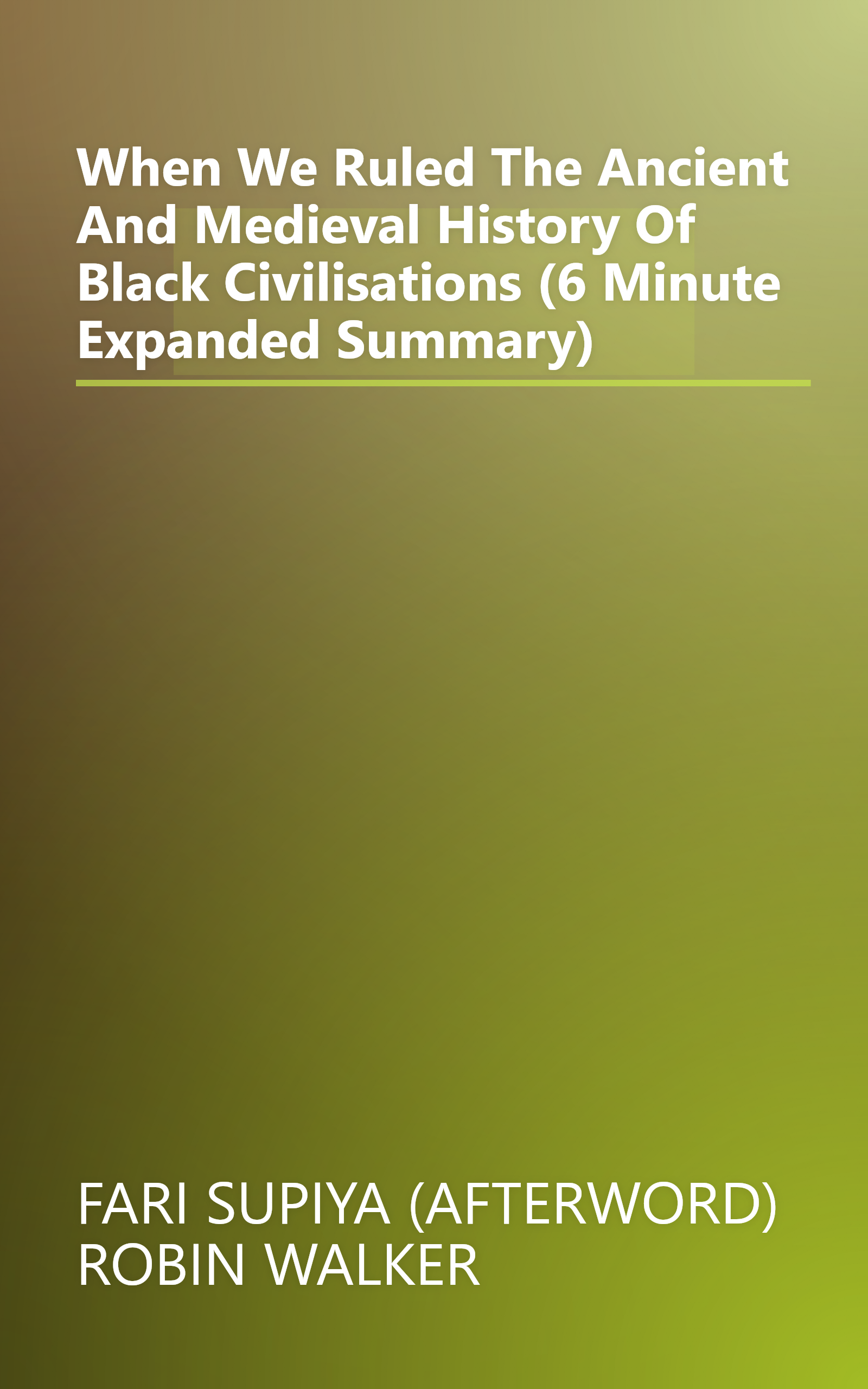 When We Ruled  The Ancient And Medieval History Of Black Civilisations (6 Minute   Expanded Summary) book cover