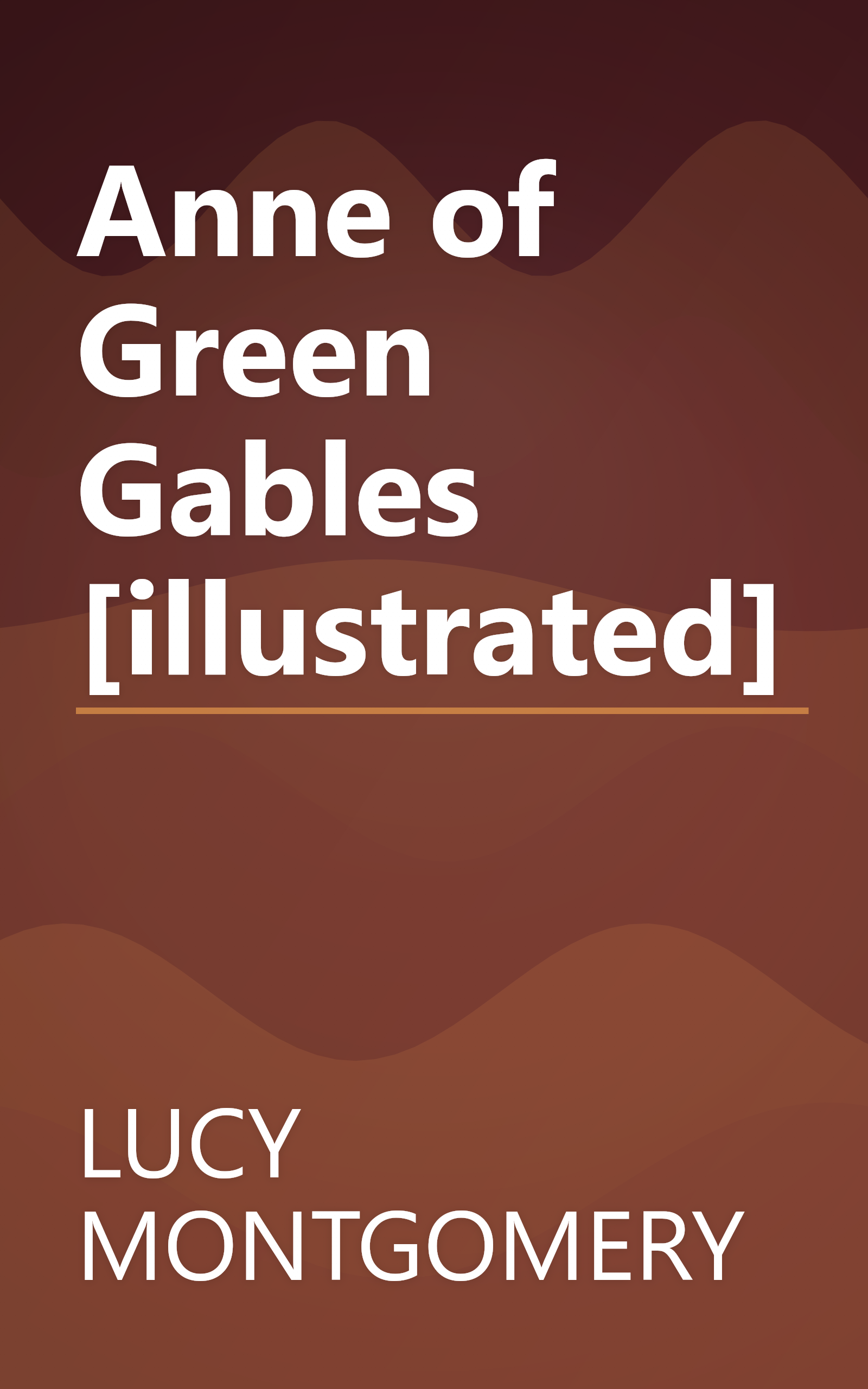 Anne of Green Gables [illustrated] book cover