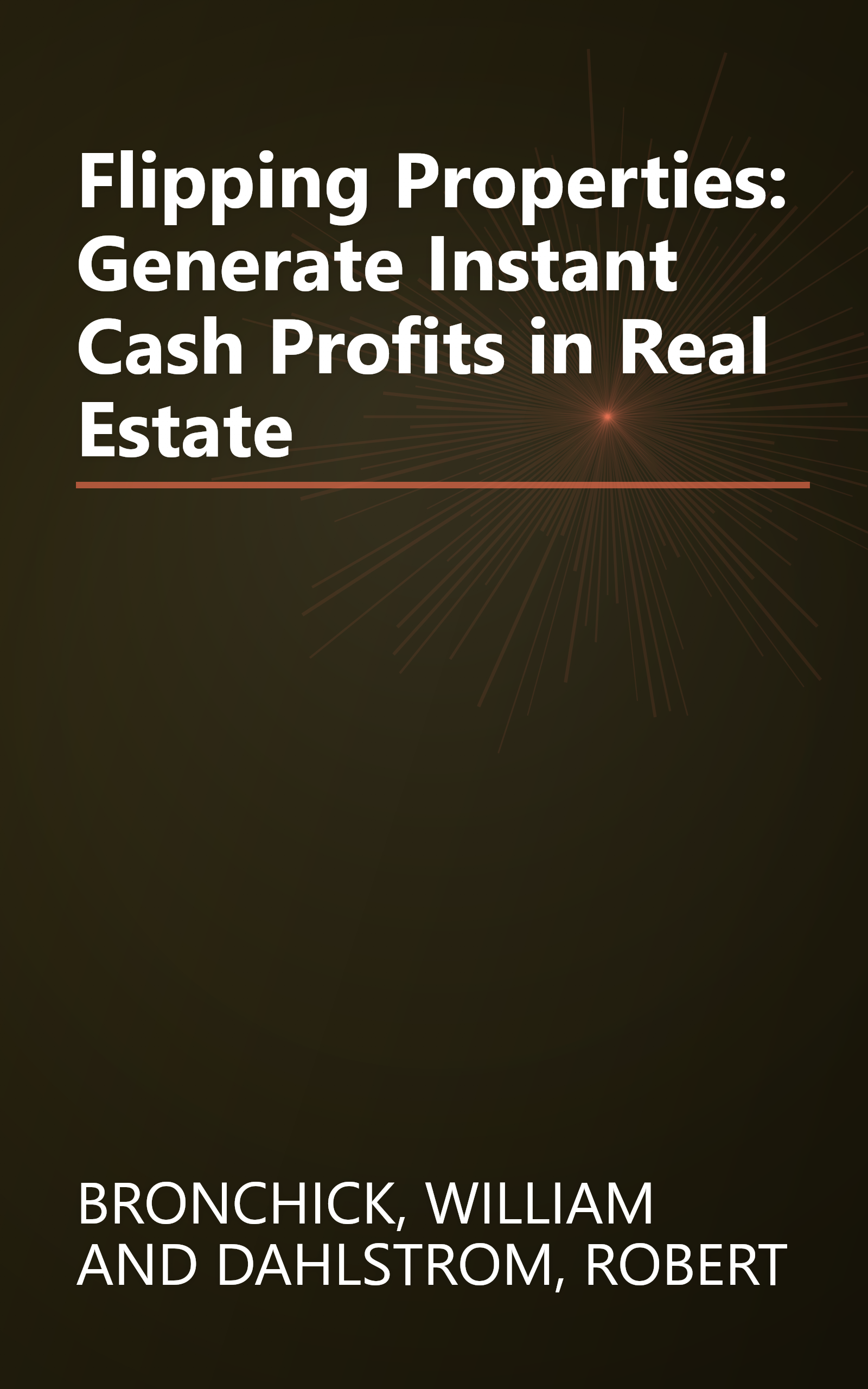Flipping Properties: Generate Instant Cash Profits in Real Estate book cover