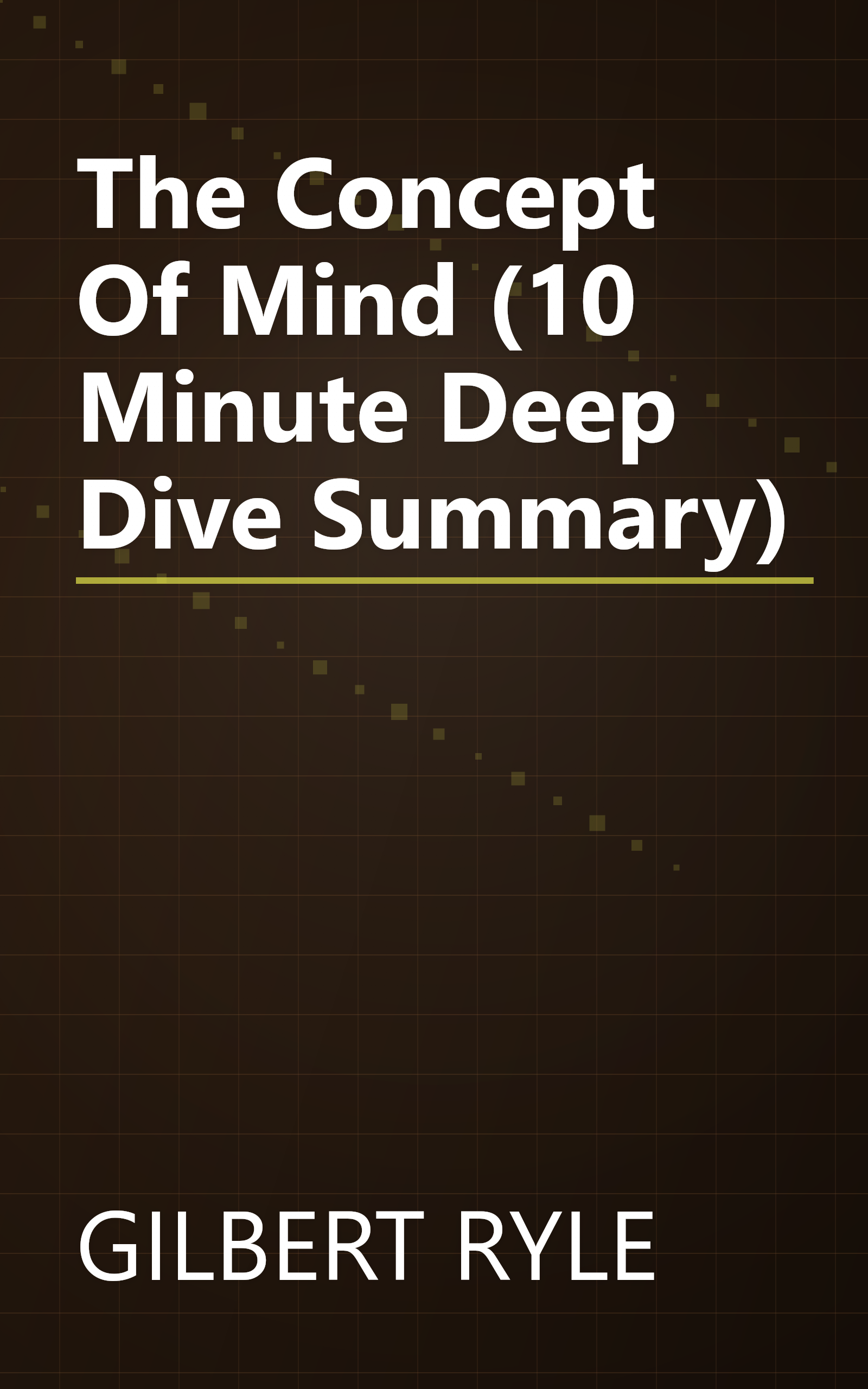 The Concept Of Mind (10 Minute   Deep Dive Summary) book cover