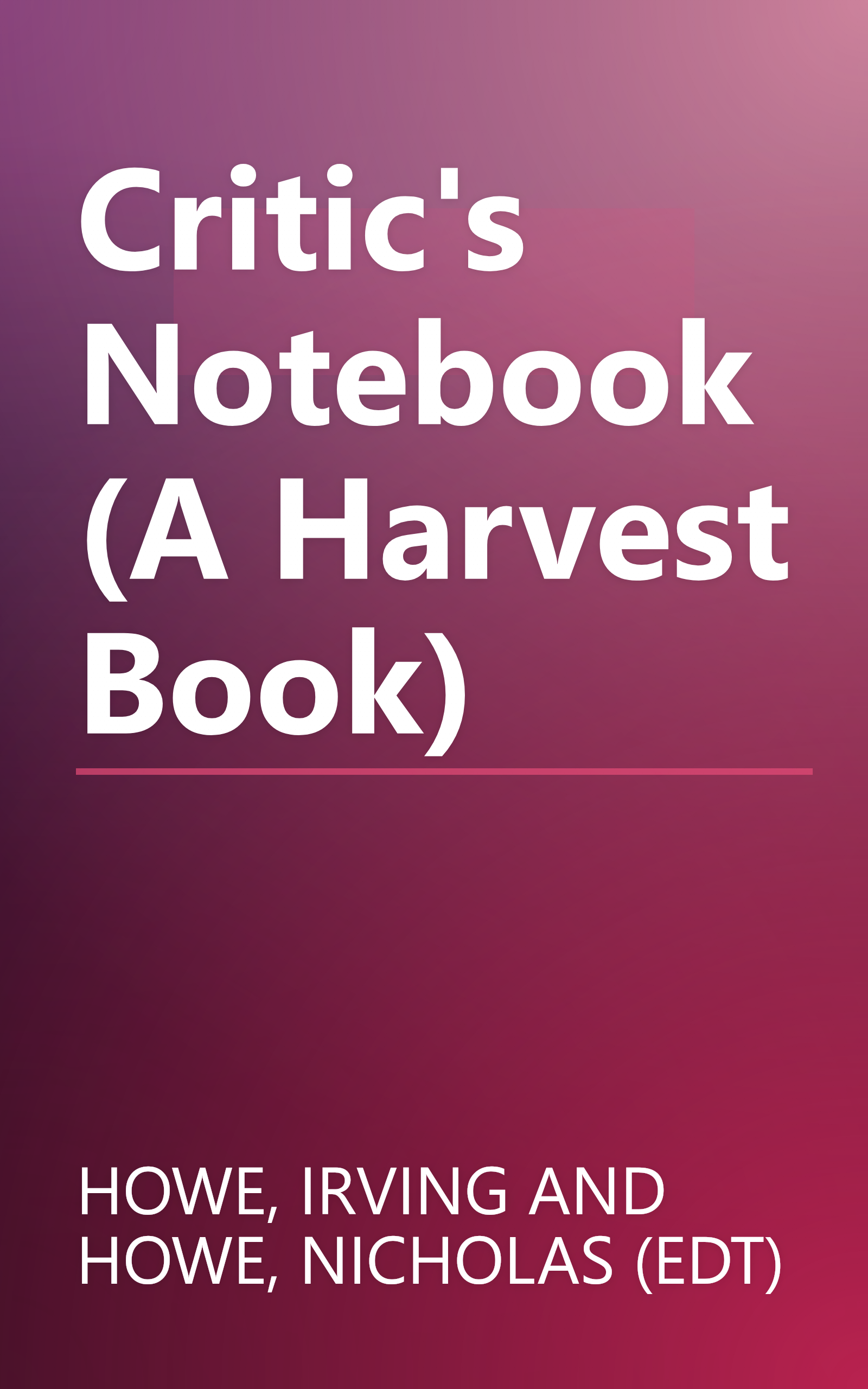 Critic's Notebook (A Harvest Book) book cover