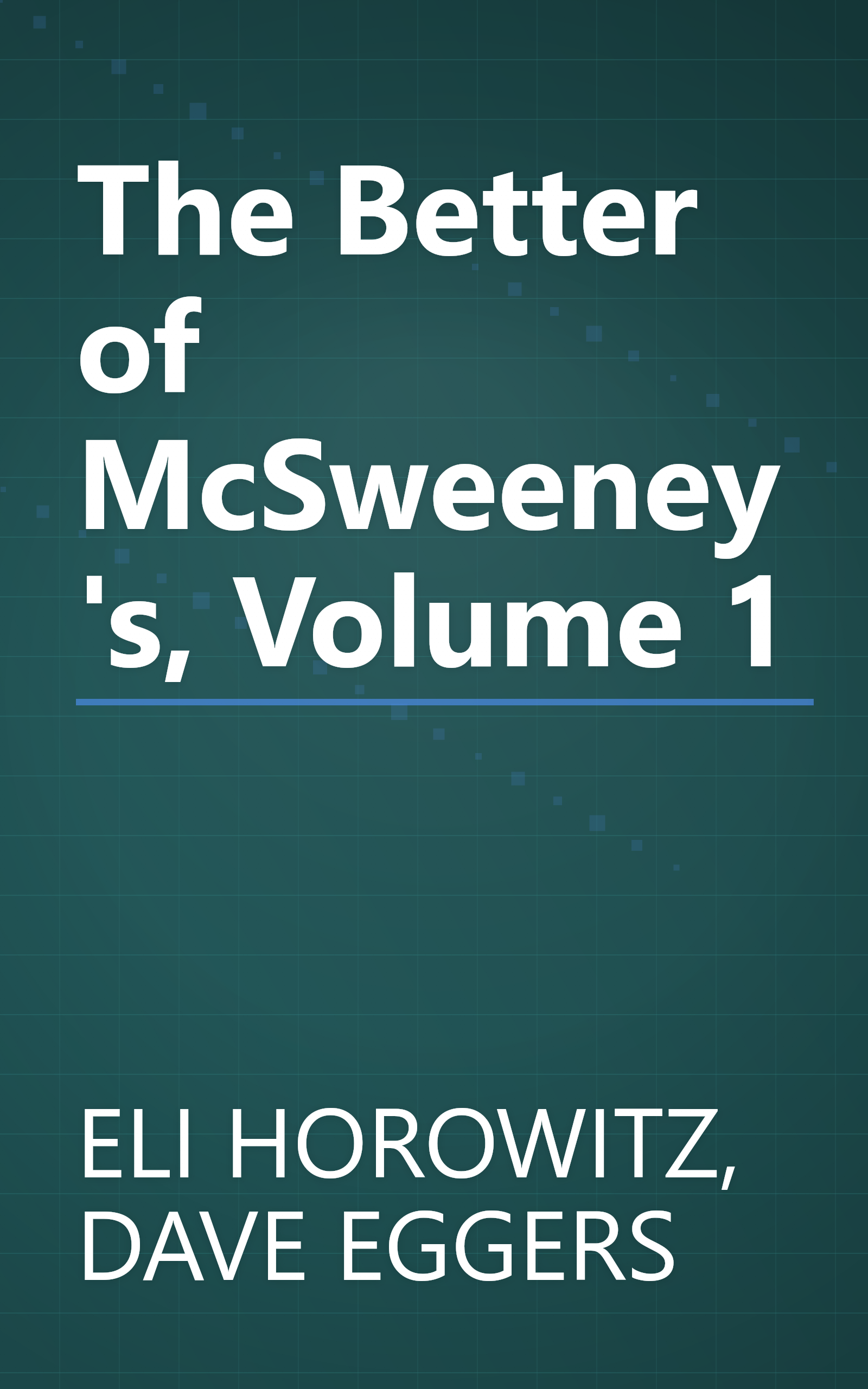 The Better of McSweeney's, Volume 1 book cover