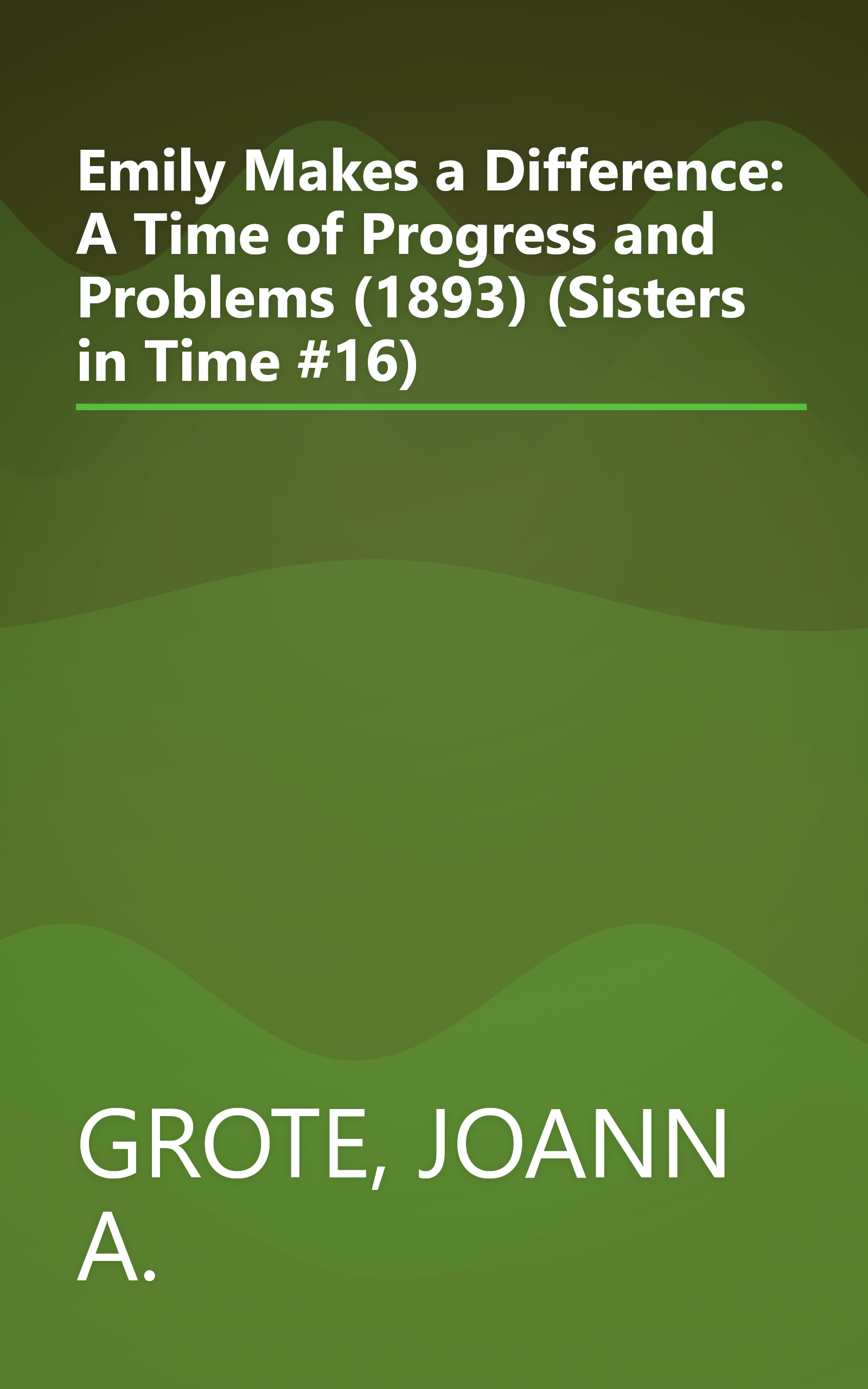 Emily Makes a Difference: A Time of Progress and Problems (1893) (Sisters in Time #16) book cover