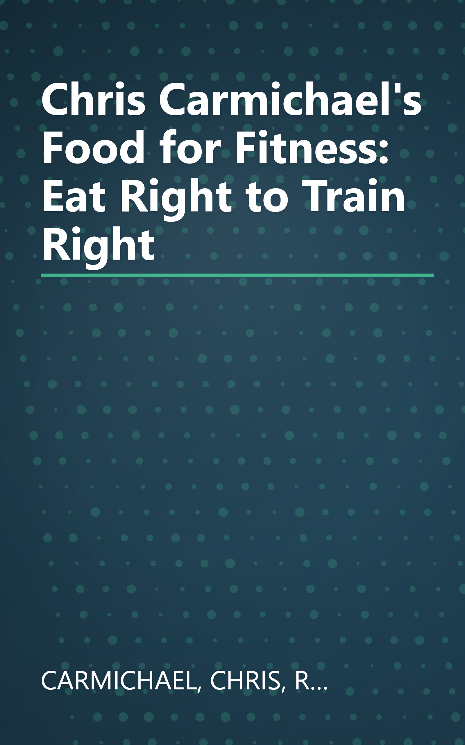 Chris Carmichael's Food for Fitness: Eat Right to Train Right book cover