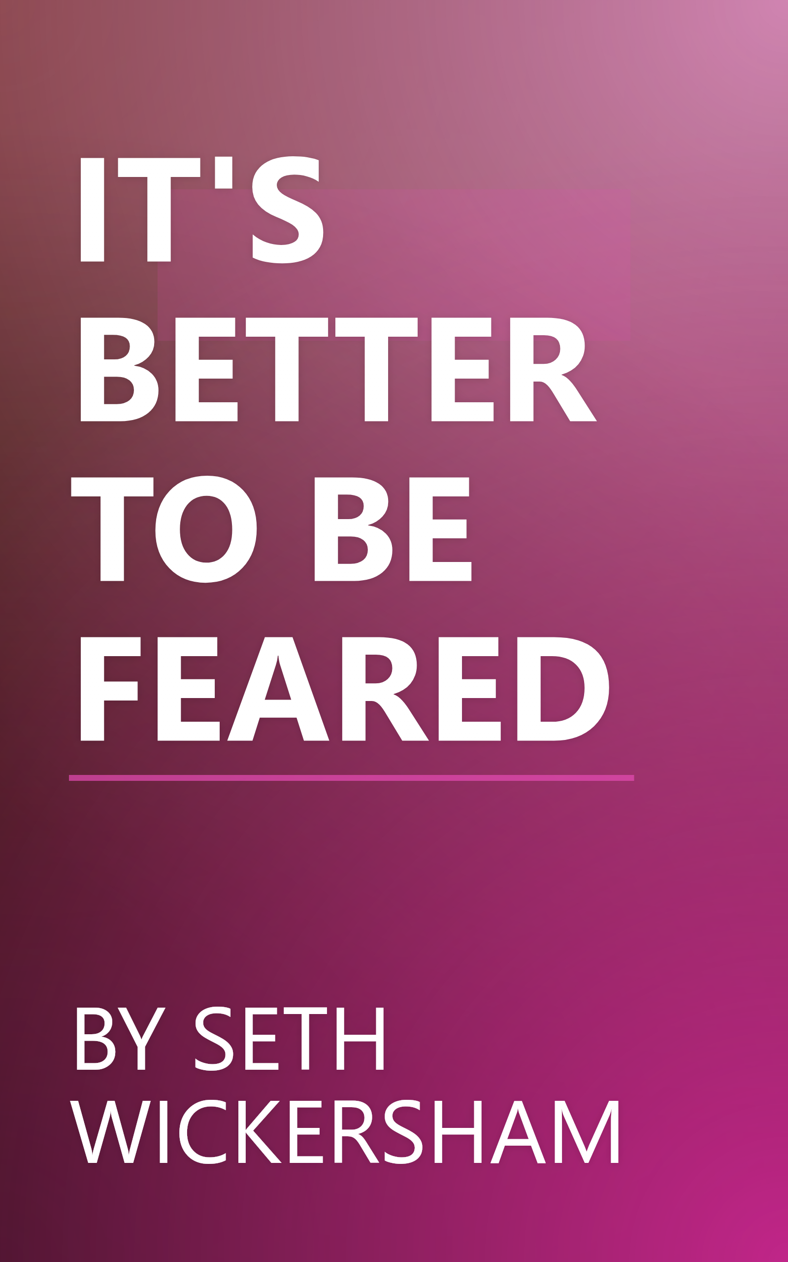 IT'S BETTER TO BE FEARED book cover