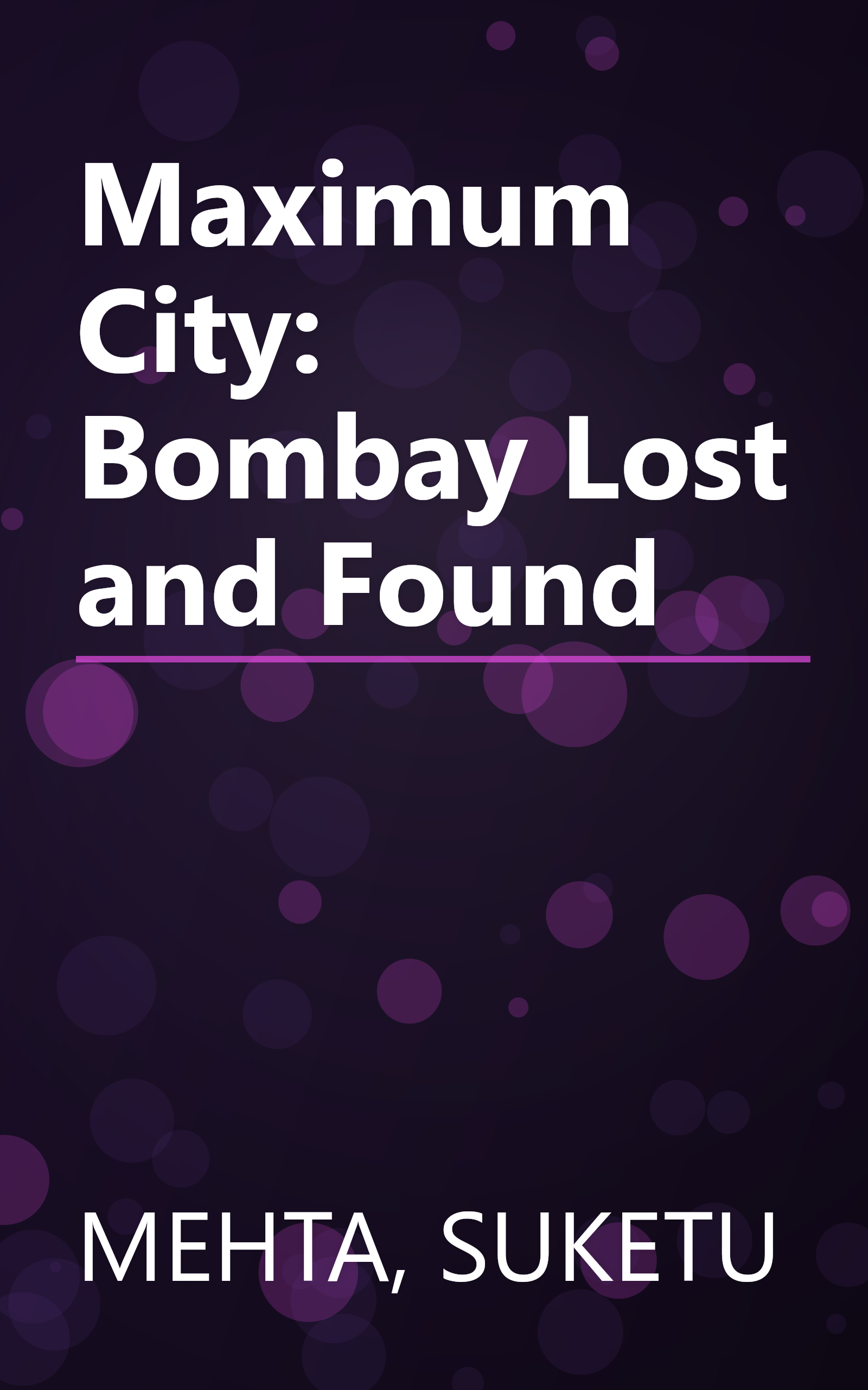 Maximum City: Bombay Lost and Found book cover