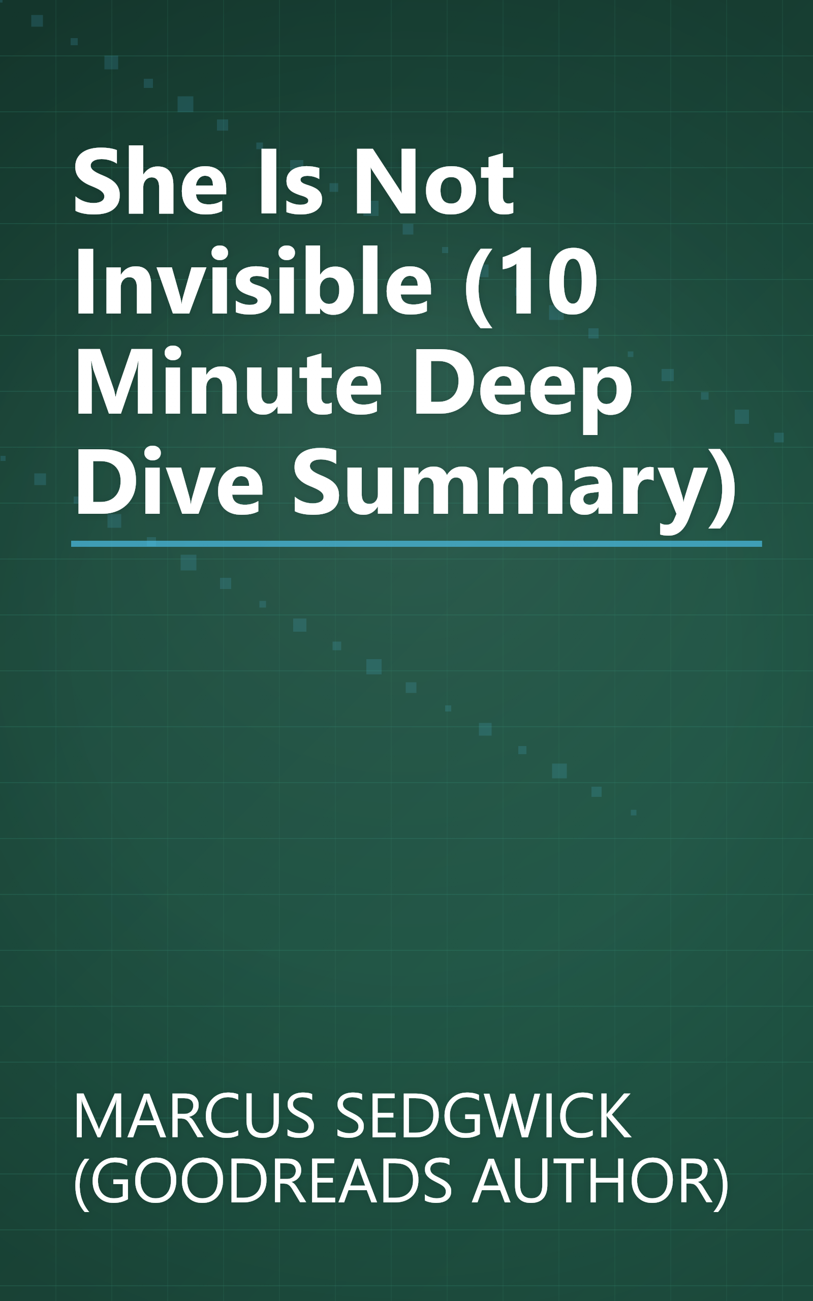 She Is Not Invisible (10 Minute   Deep Dive Summary) book cover