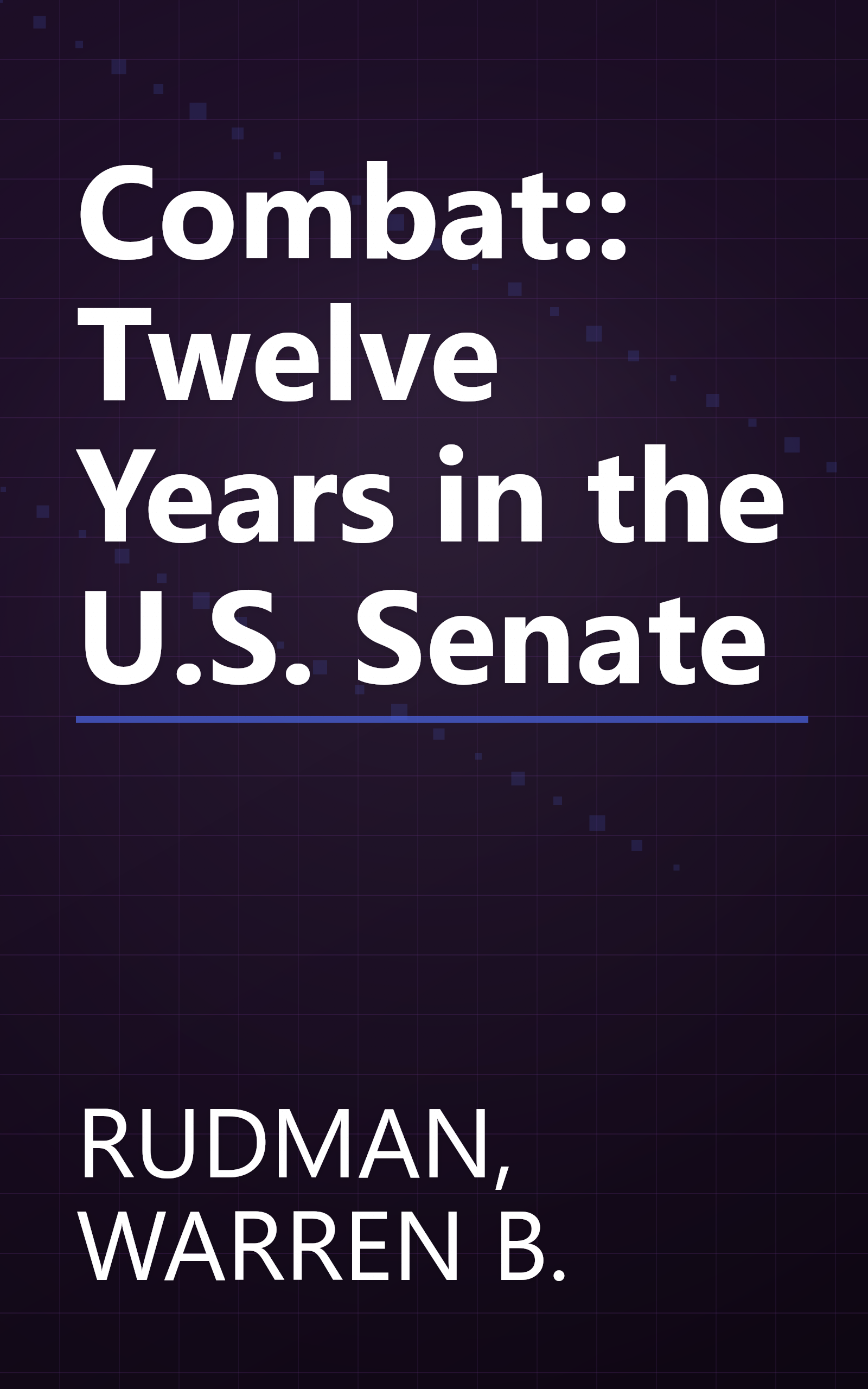 Combat:: Twelve Years in the U.S. Senate book cover