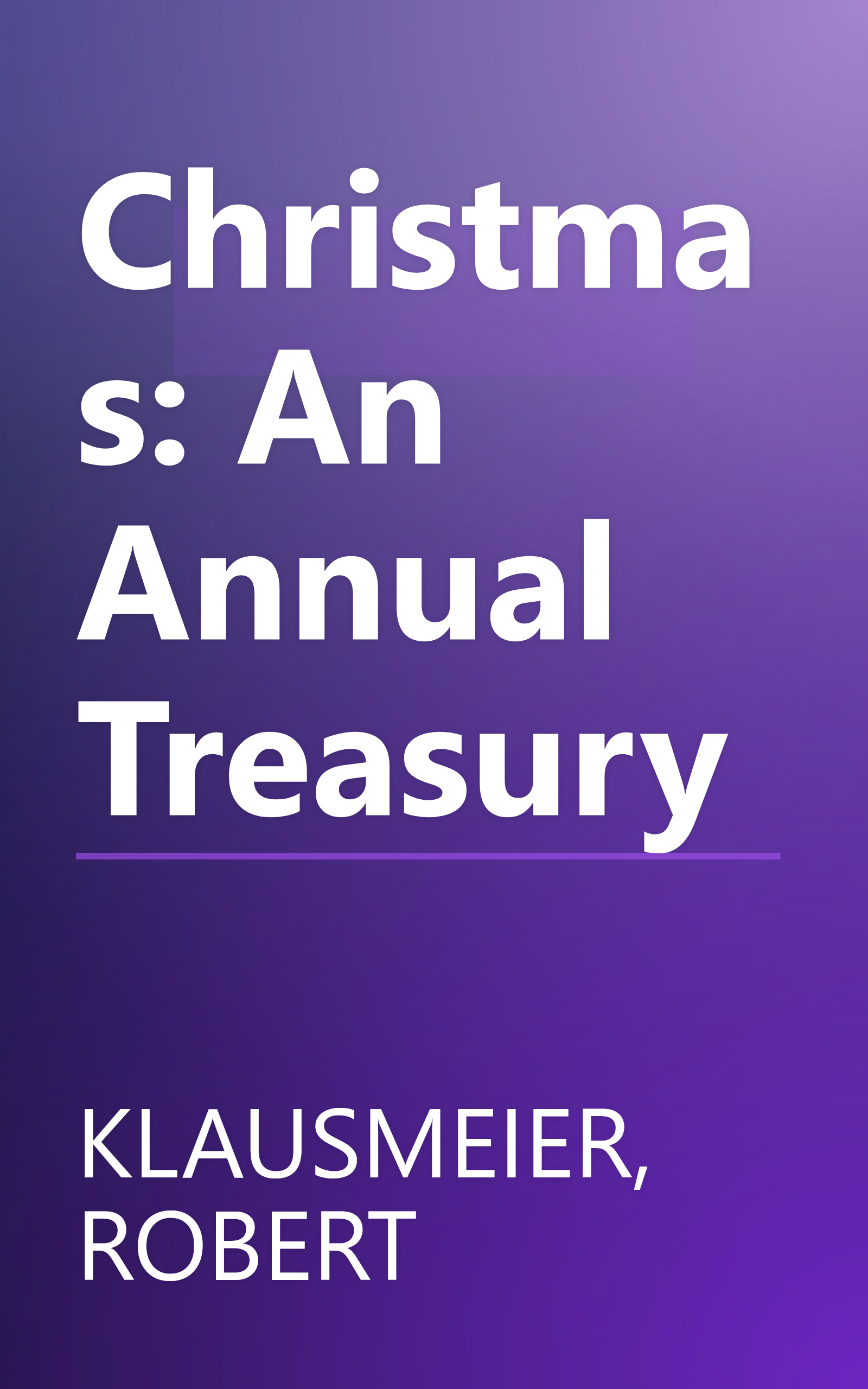 Christmas: An Annual Treasury book cover