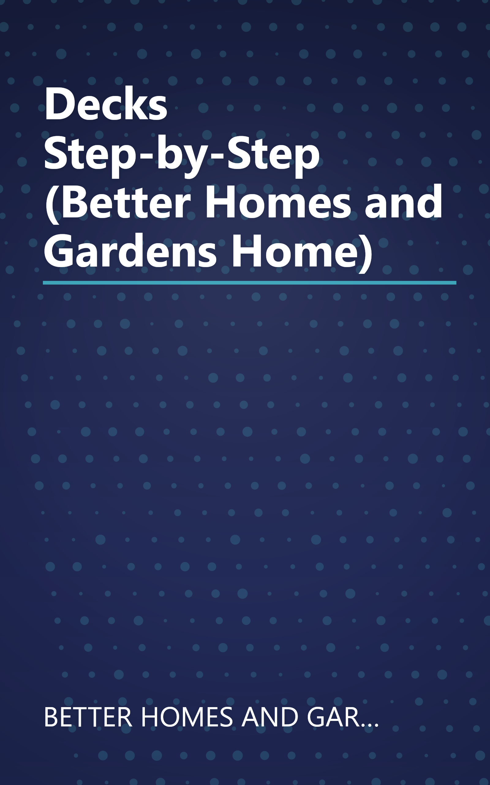 Decks Step-by-Step (Better Homes and Gardens Home) book cover