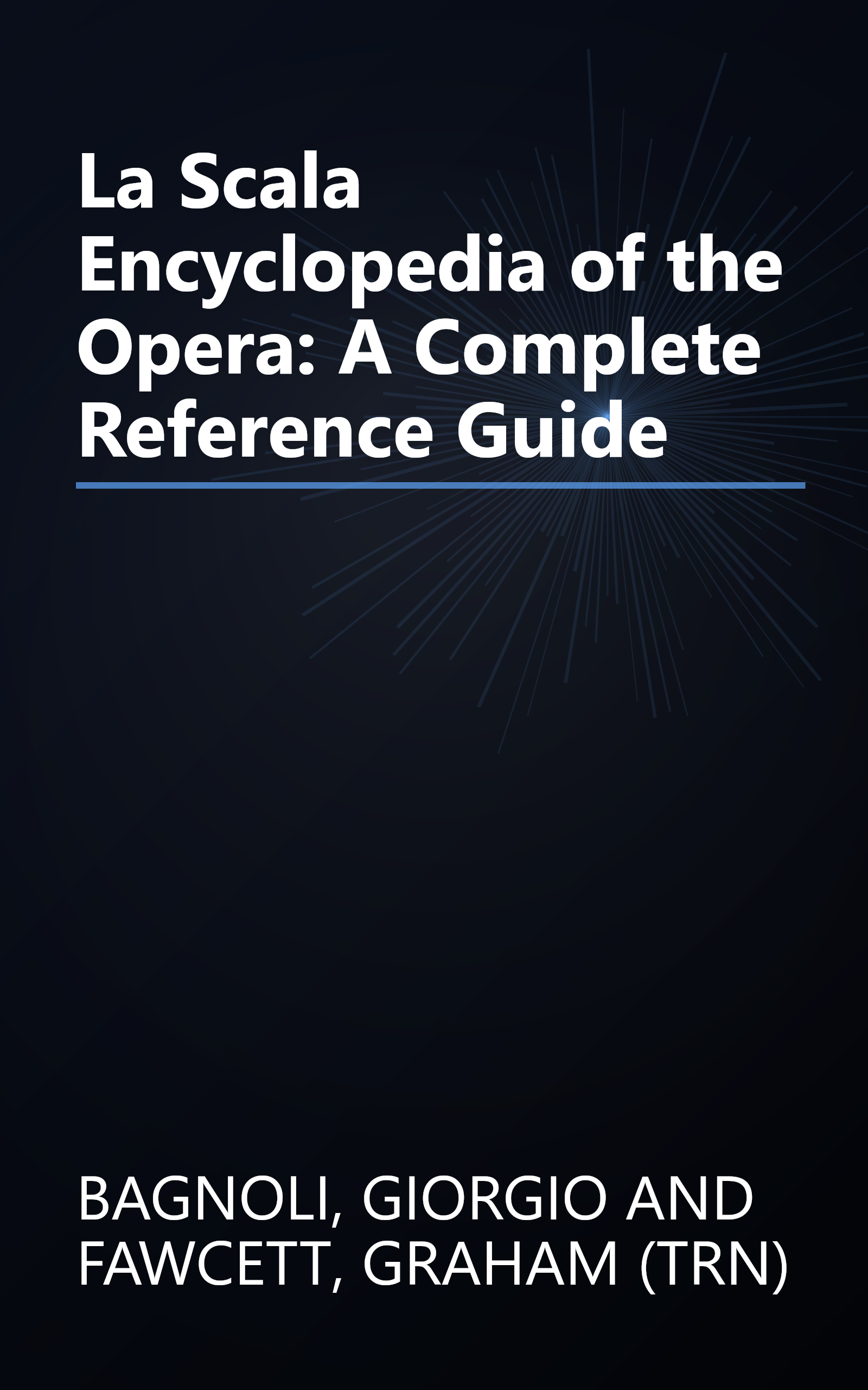La Scala Encyclopedia of the Opera: A Complete Reference Guide book cover