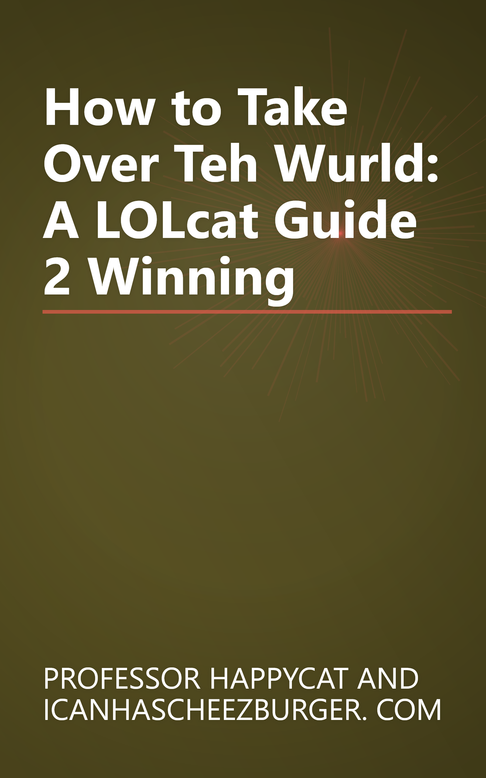 How to Take Over Teh Wurld: A LOLcat Guide 2 Winning book cover